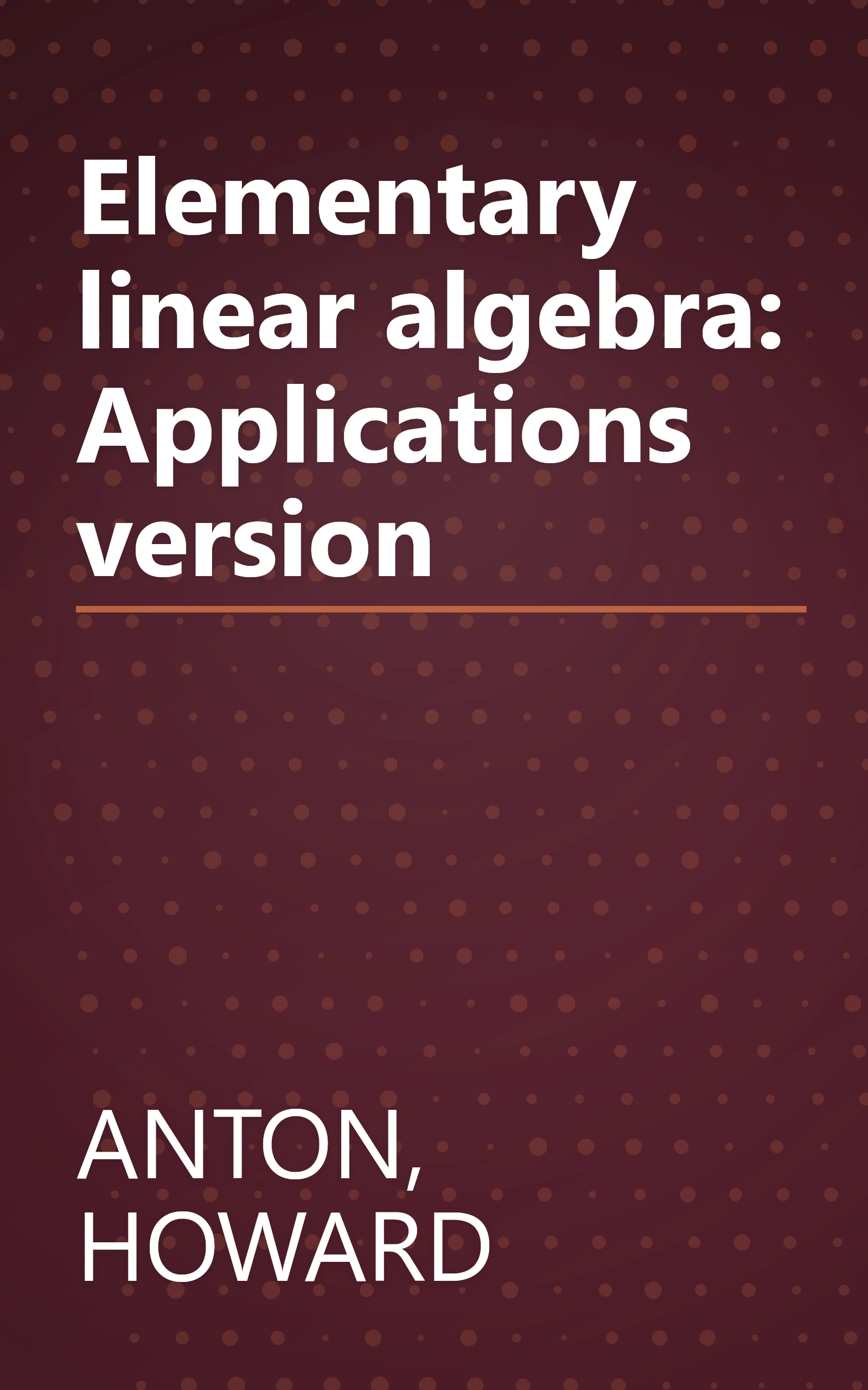 Elementary linear algebra: Applications version book cover