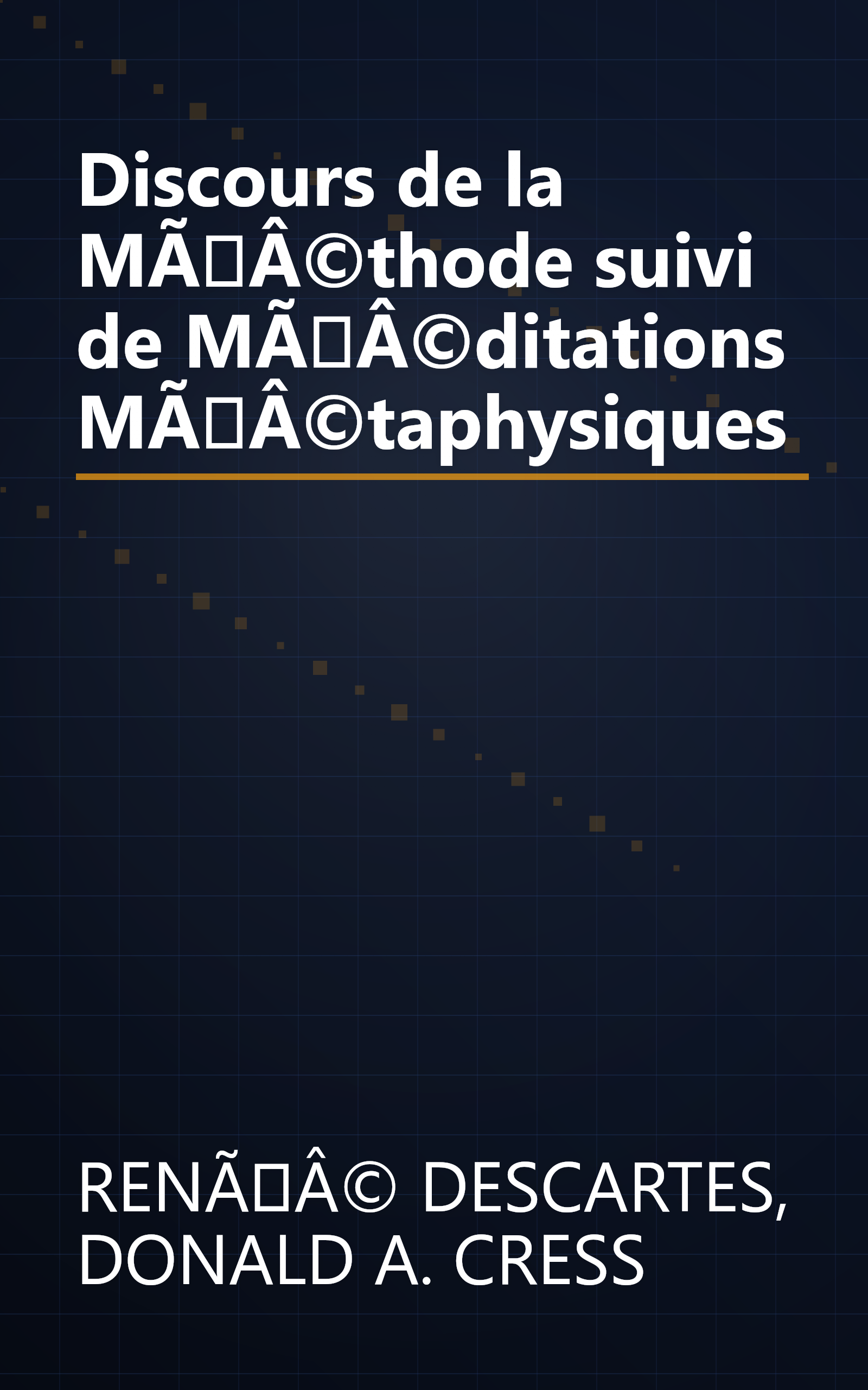 Discours de la MÃÂ©thode suivi de MÃÂ©ditations MÃÂ©taphysiques book cover