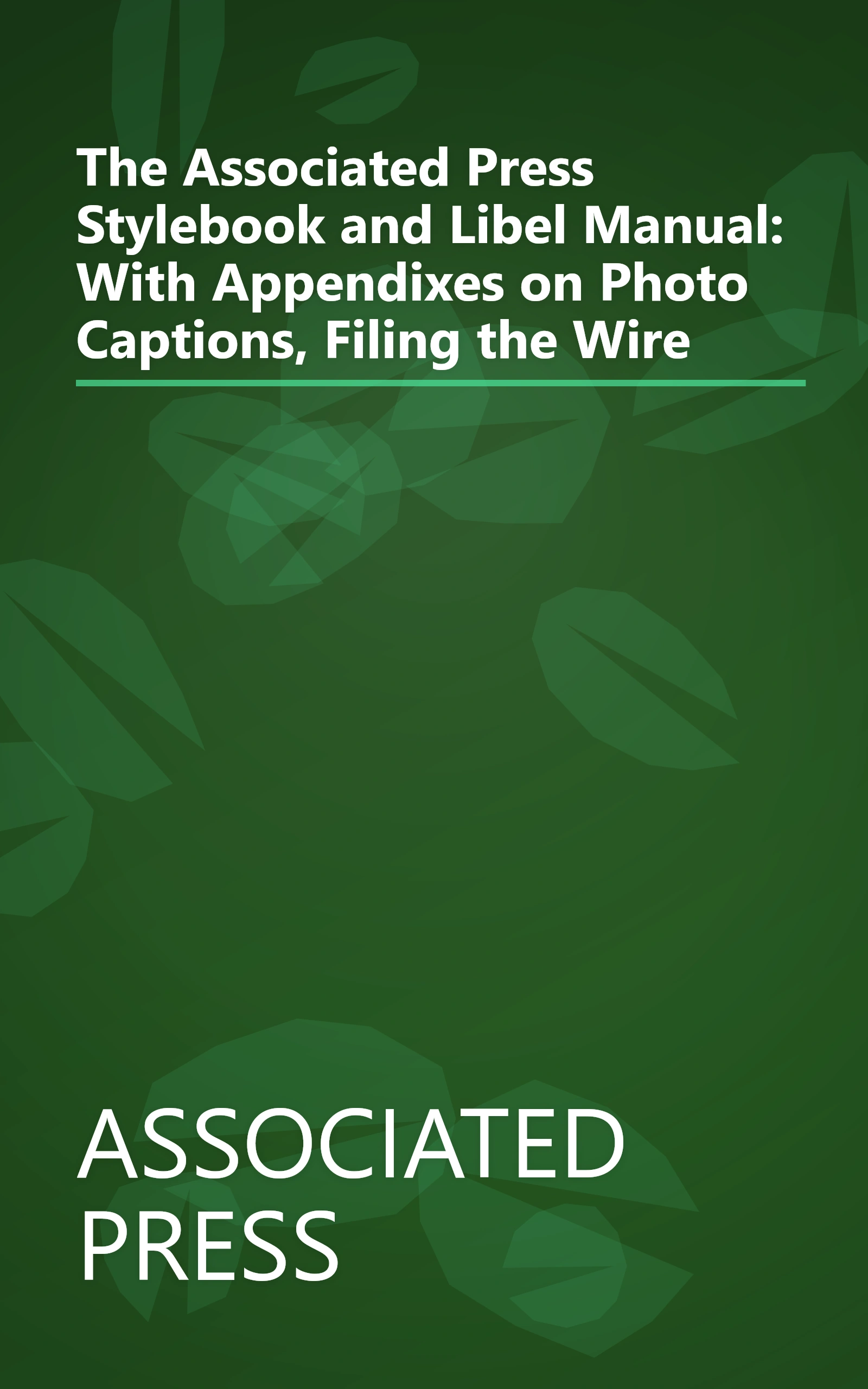 The Associated Press Stylebook and Libel Manual: With Appendixes on Photo Captions, Filing the Wire book cover