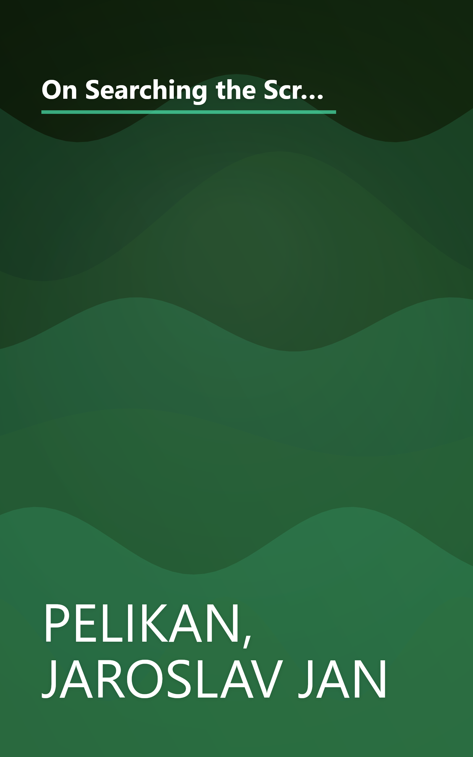 On Searching the Scriptures -- Your Own or Someone Else's: A Reader's Guide to Sacred Writings and Methods of Studying Them book cover