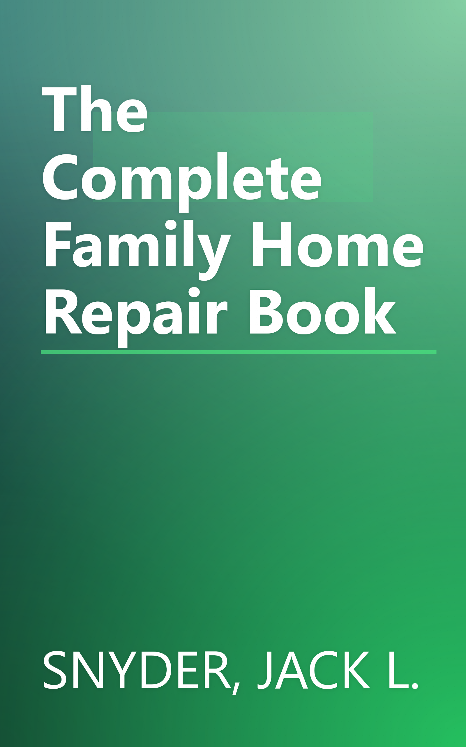 The Complete Family Home Repair Book book cover