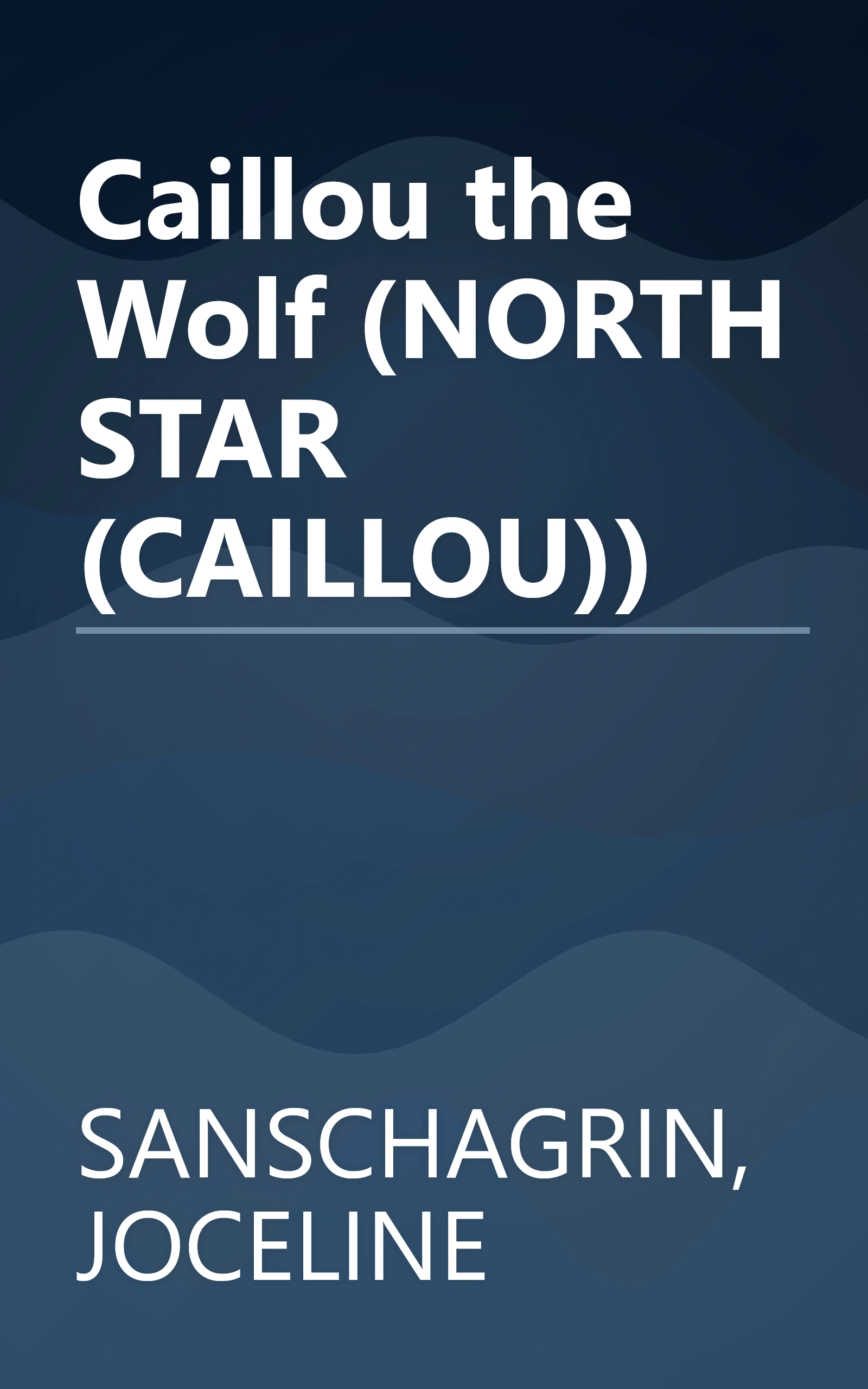 Caillou the Wolf (NORTH STAR (CAILLOU)) book cover