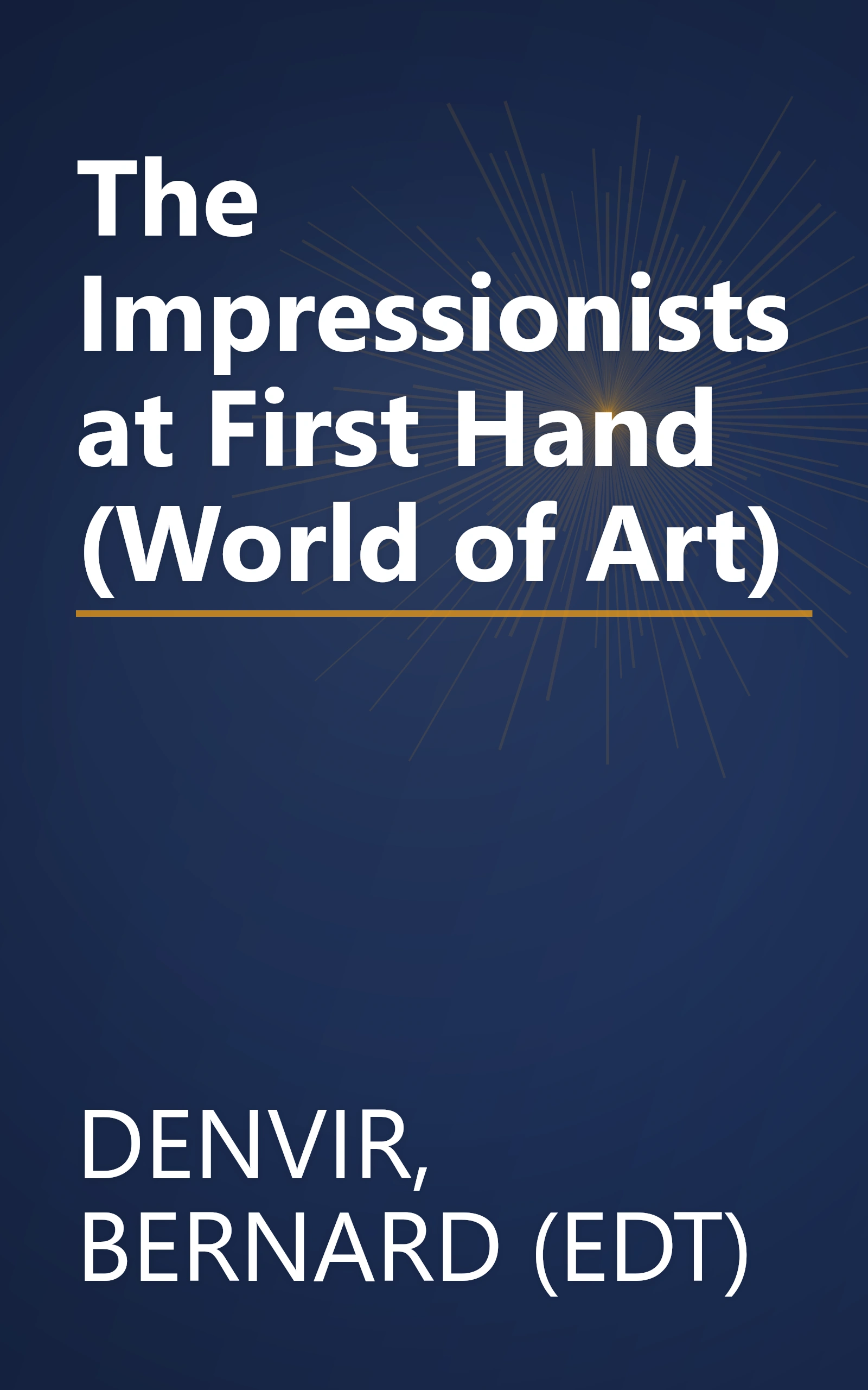 The Impressionists at First Hand (World of Art) book cover