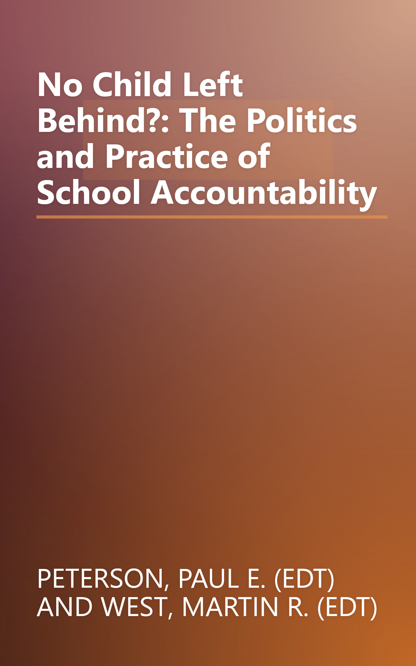 No Child Left Behind?: The Politics and Practice of School Accountability book cover