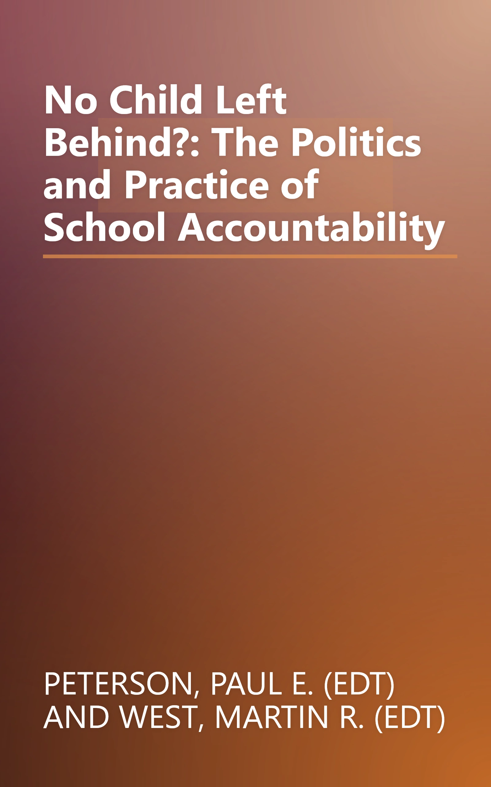 No Child Left Behind?: The Politics and Practice of School Accountability book cover