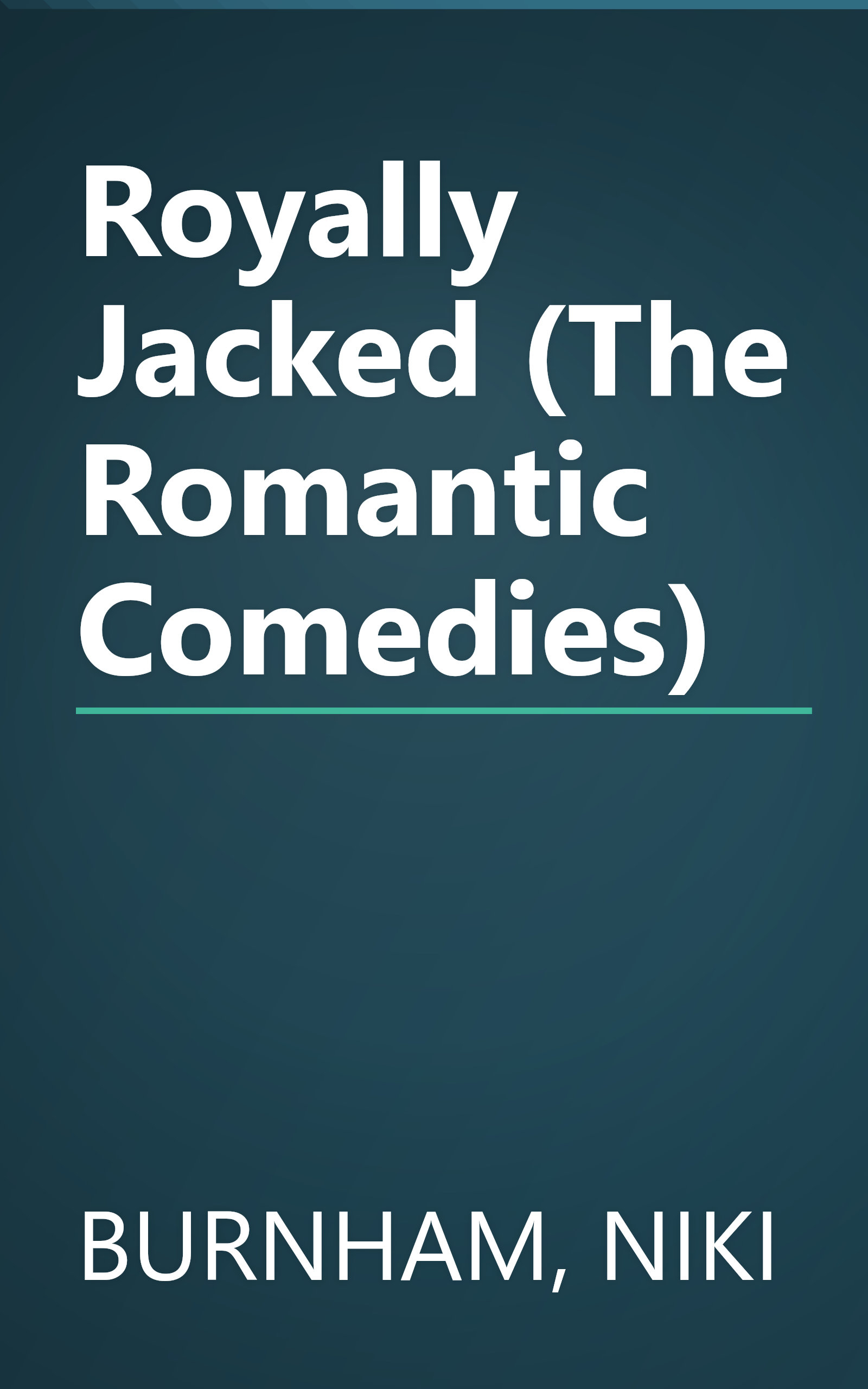 Royally Jacked (The Romantic Comedies) book cover