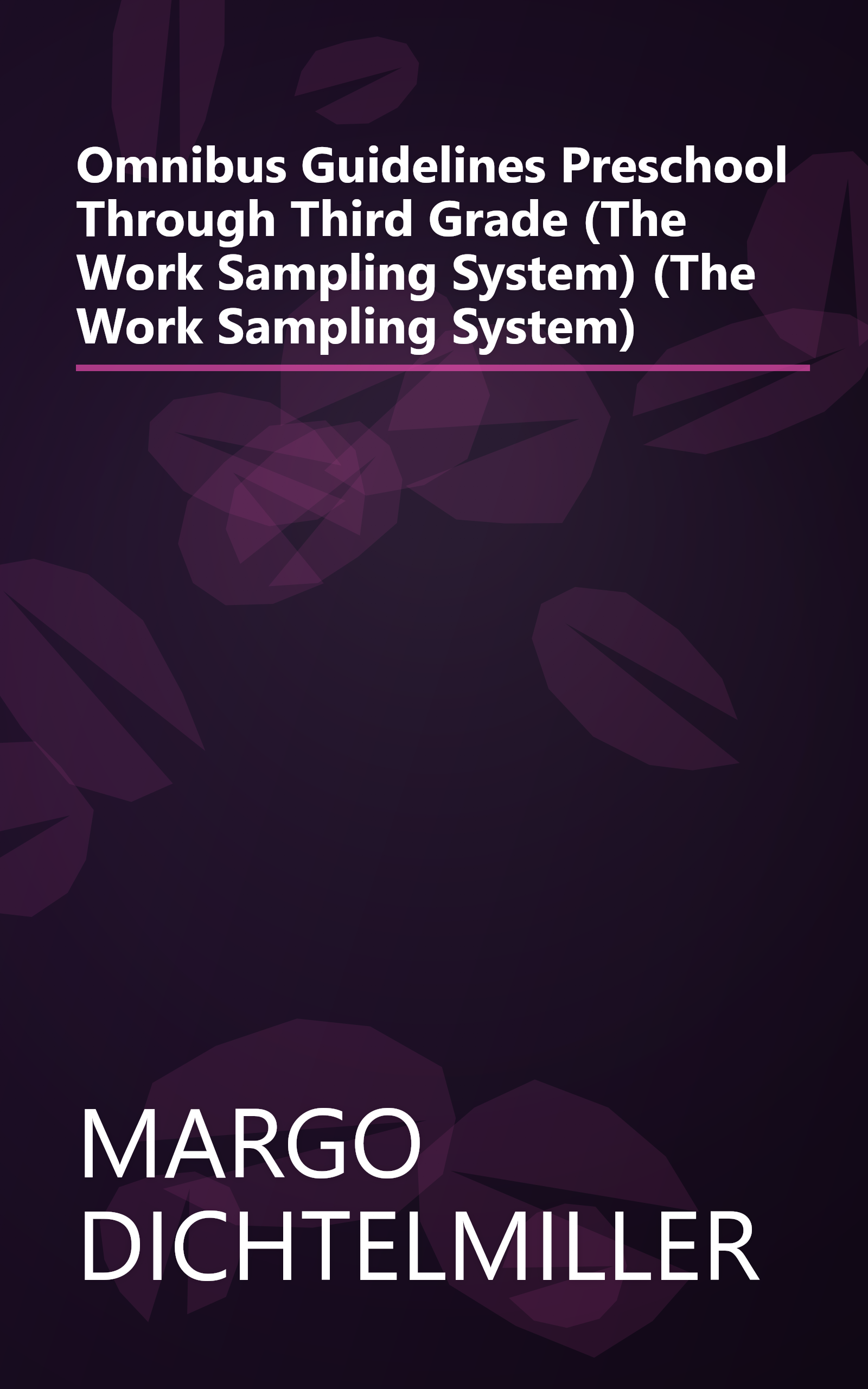 Omnibus Guidelines Preschool Through Third Grade (The Work Sampling System) (The Work Sampling System) book cover