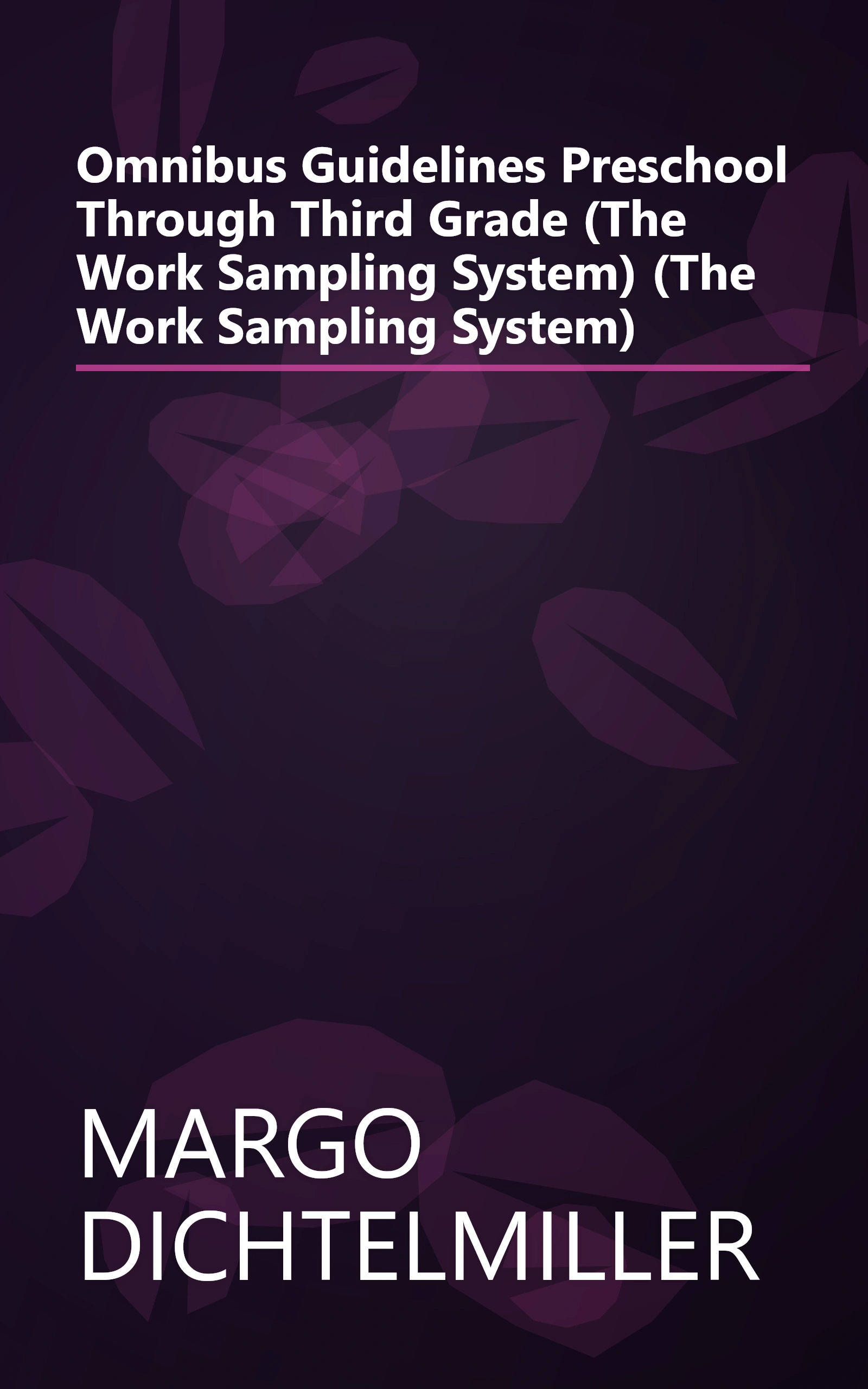Omnibus Guidelines Preschool Through Third Grade (The Work Sampling System) (The Work Sampling System) book cover