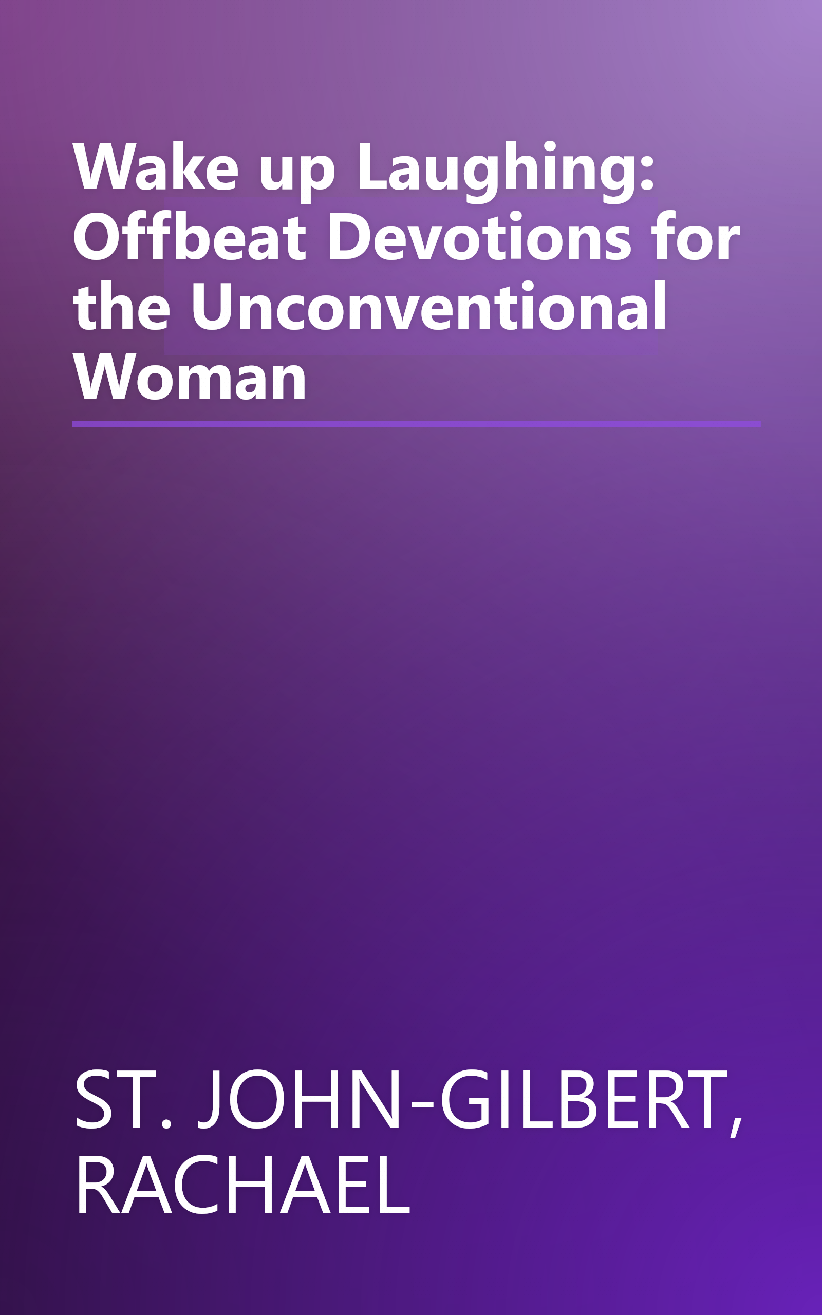 Wake up Laughing: Offbeat Devotions for the Unconventional Woman book cover