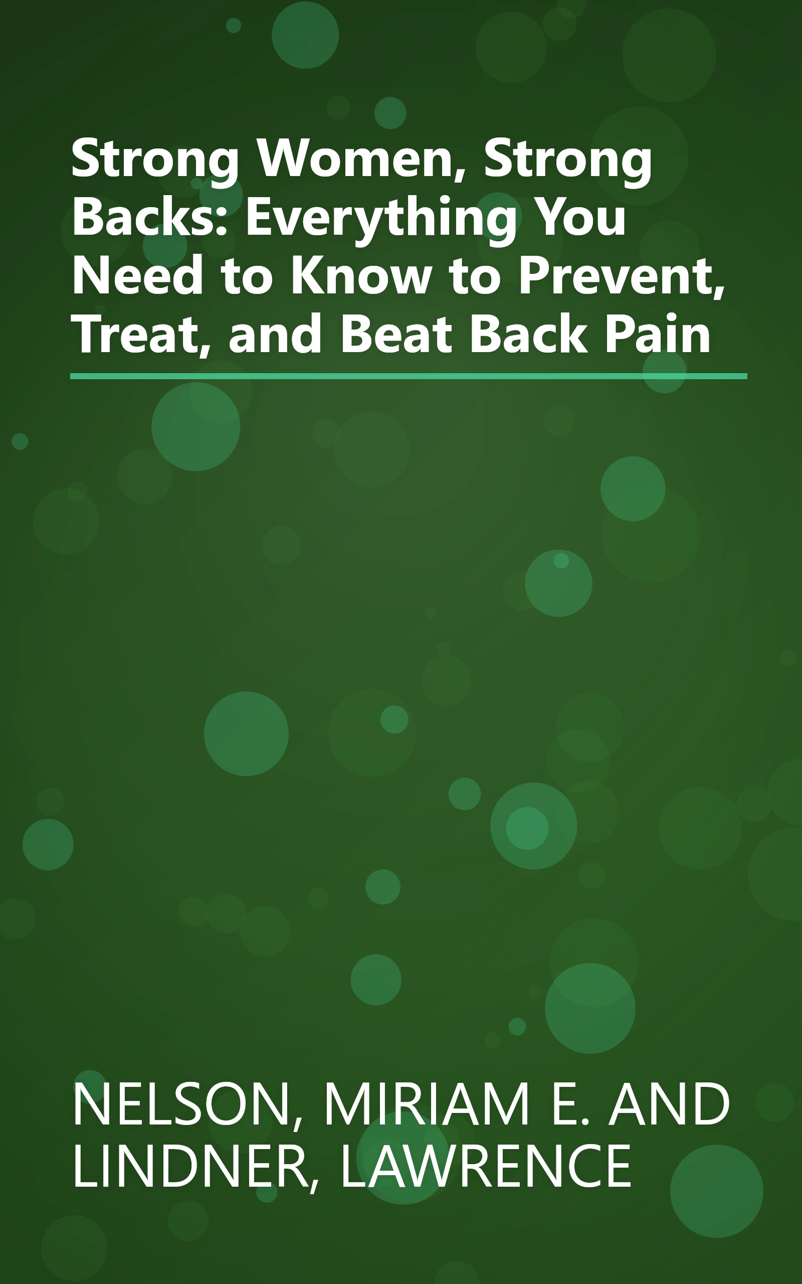 Strong Women, Strong Backs: Everything You Need to Know to Prevent, Treat, and Beat Back Pain book cover