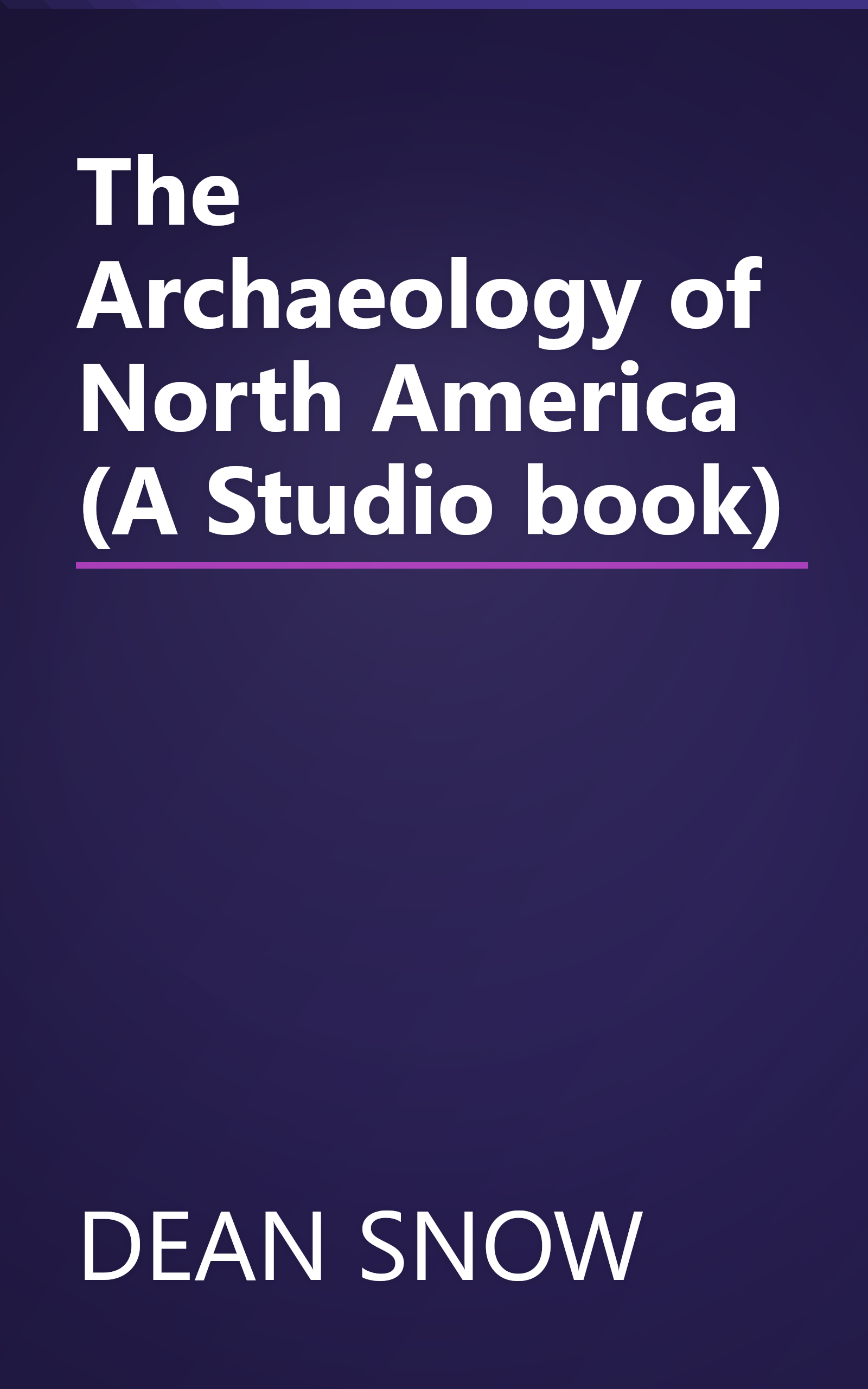 The Archaeology of North America (A Studio book) book cover