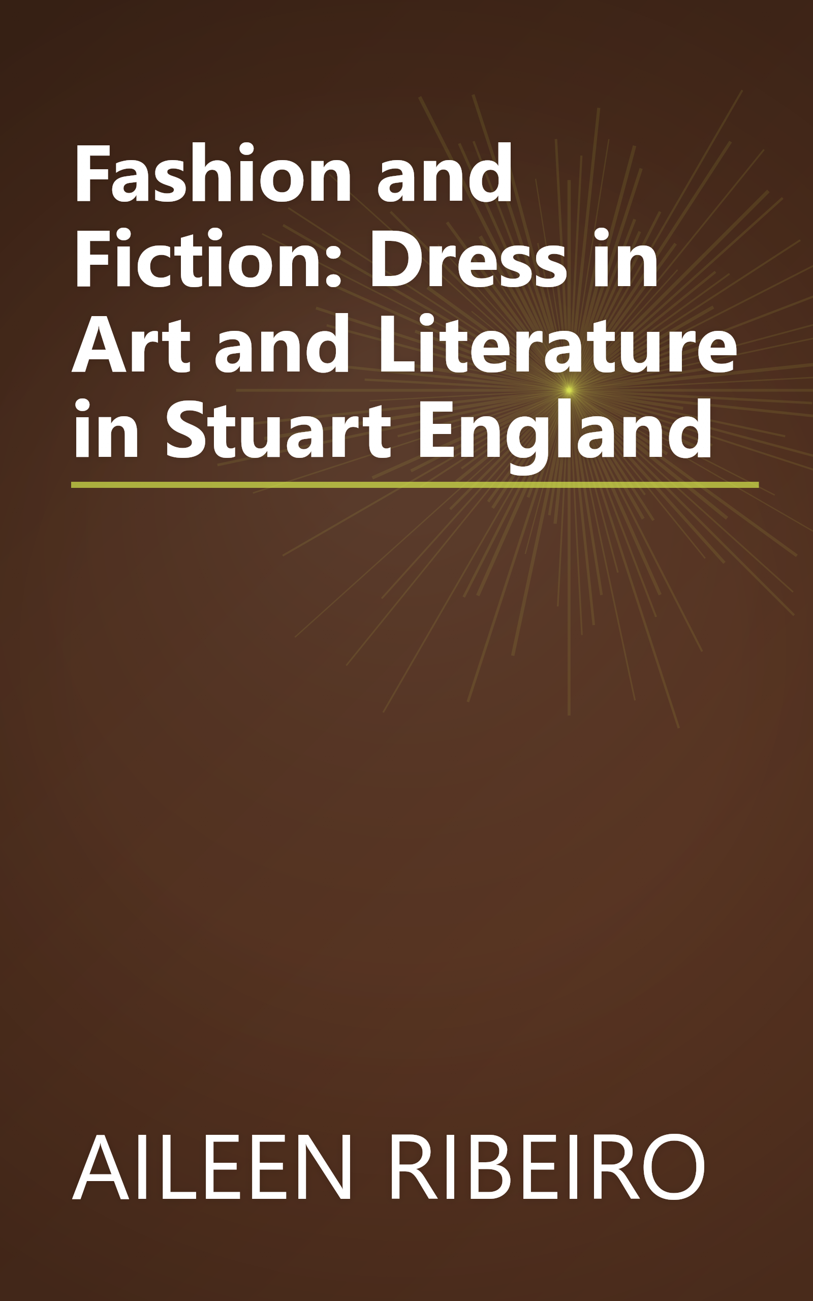 Fashion and Fiction: Dress in Art and Literature in Stuart England book cover