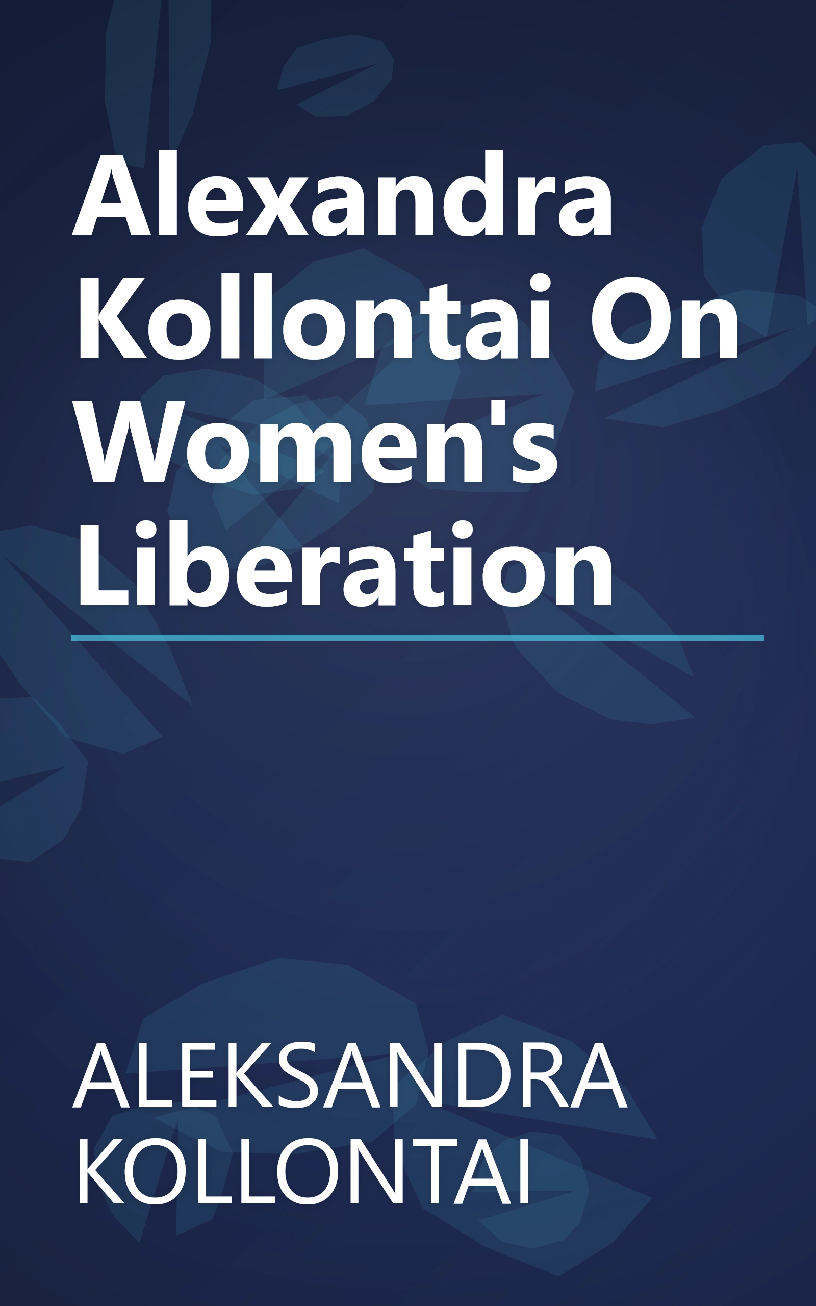 Alexandra Kollontai On Women's Liberation book cover