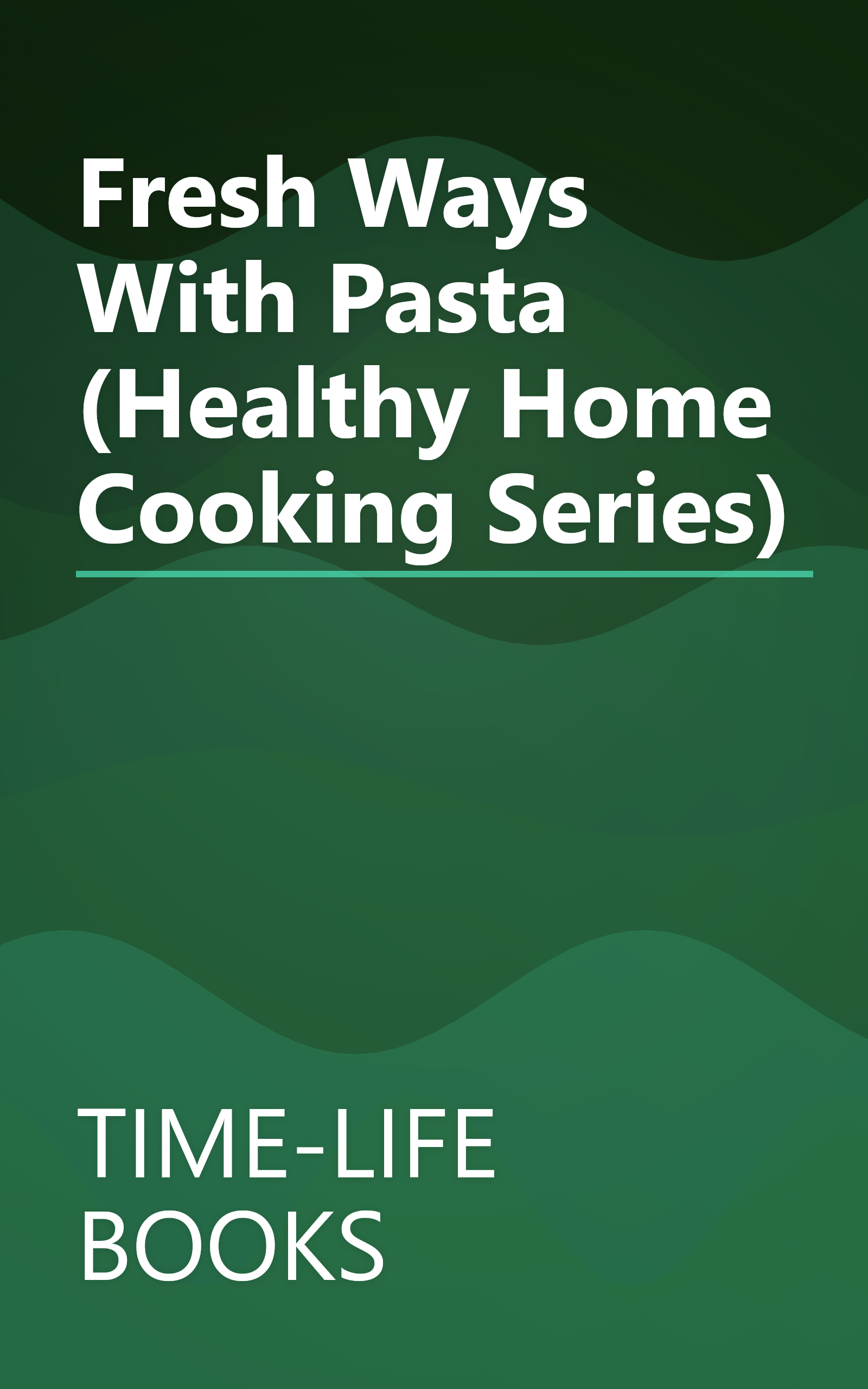 Fresh Ways With Pasta (Healthy Home Cooking Series) book cover