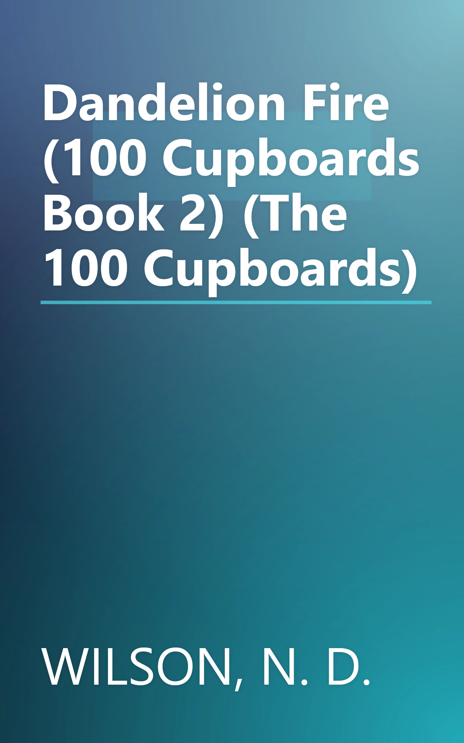 Dandelion Fire (100 Cupboards Book 2) (The 100 Cupboards) book cover