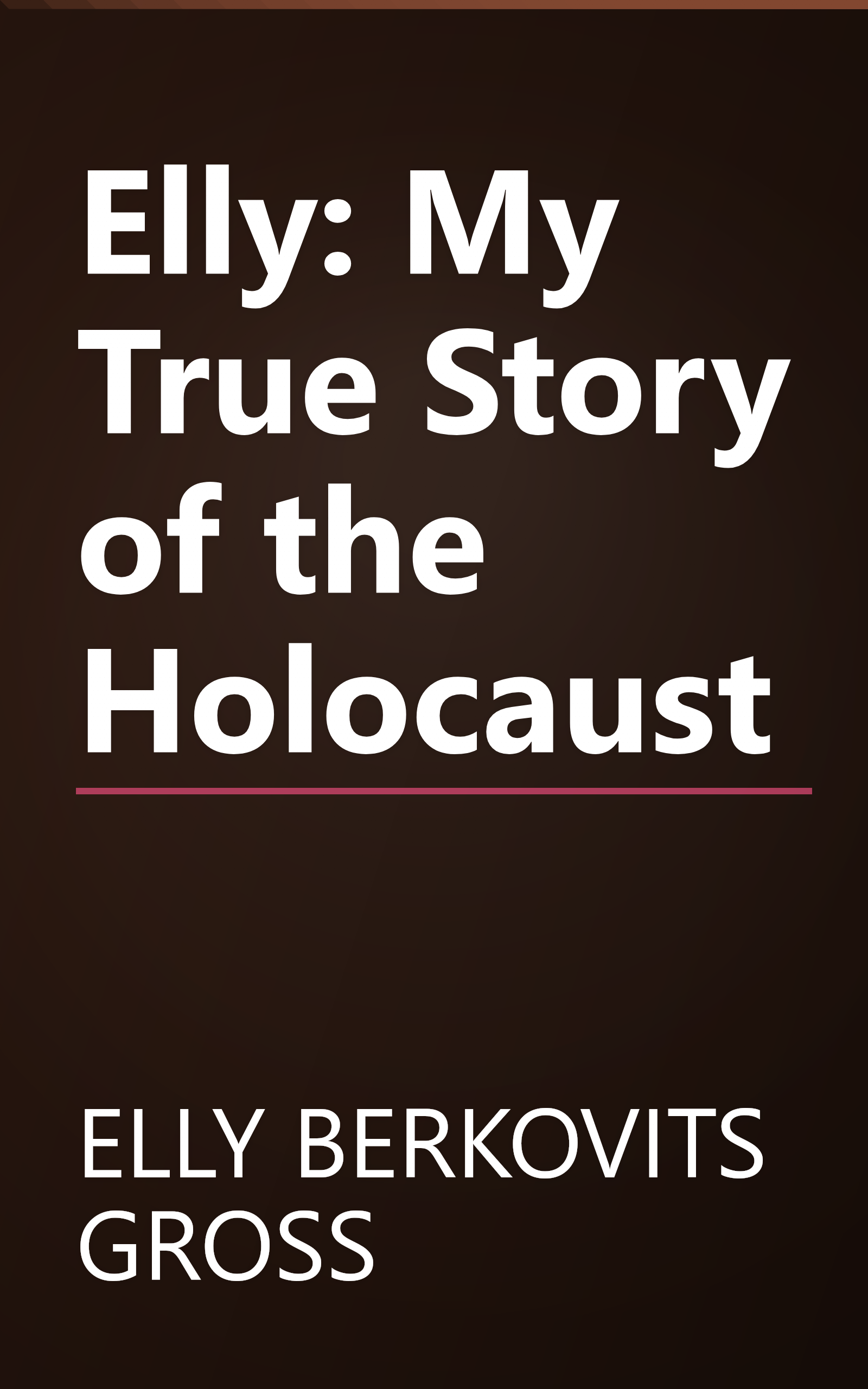 Elly: My True Story of the Holocaust book cover