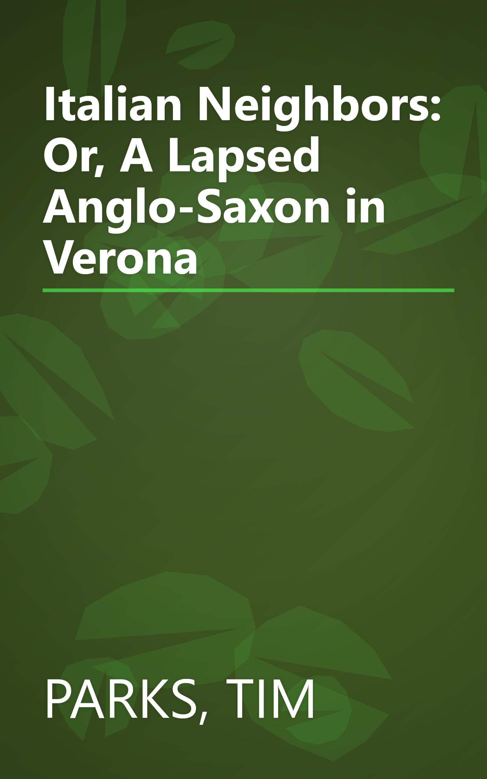 Italian Neighbors: Or, A Lapsed Anglo-Saxon in Verona book cover