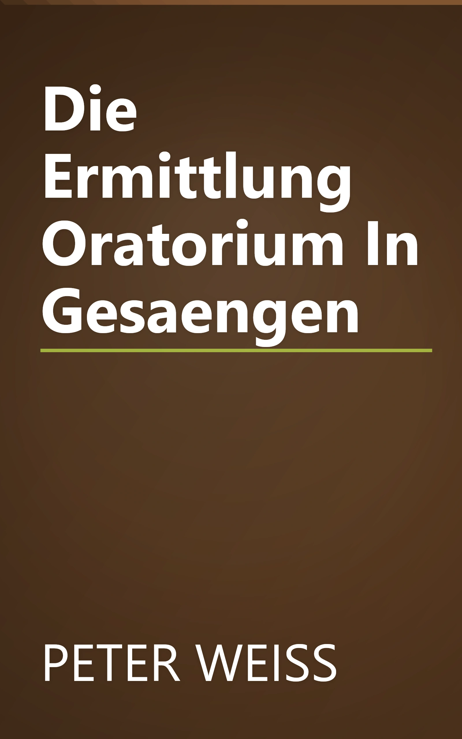 Die Ermittlung Oratorium In Gesaengen book cover