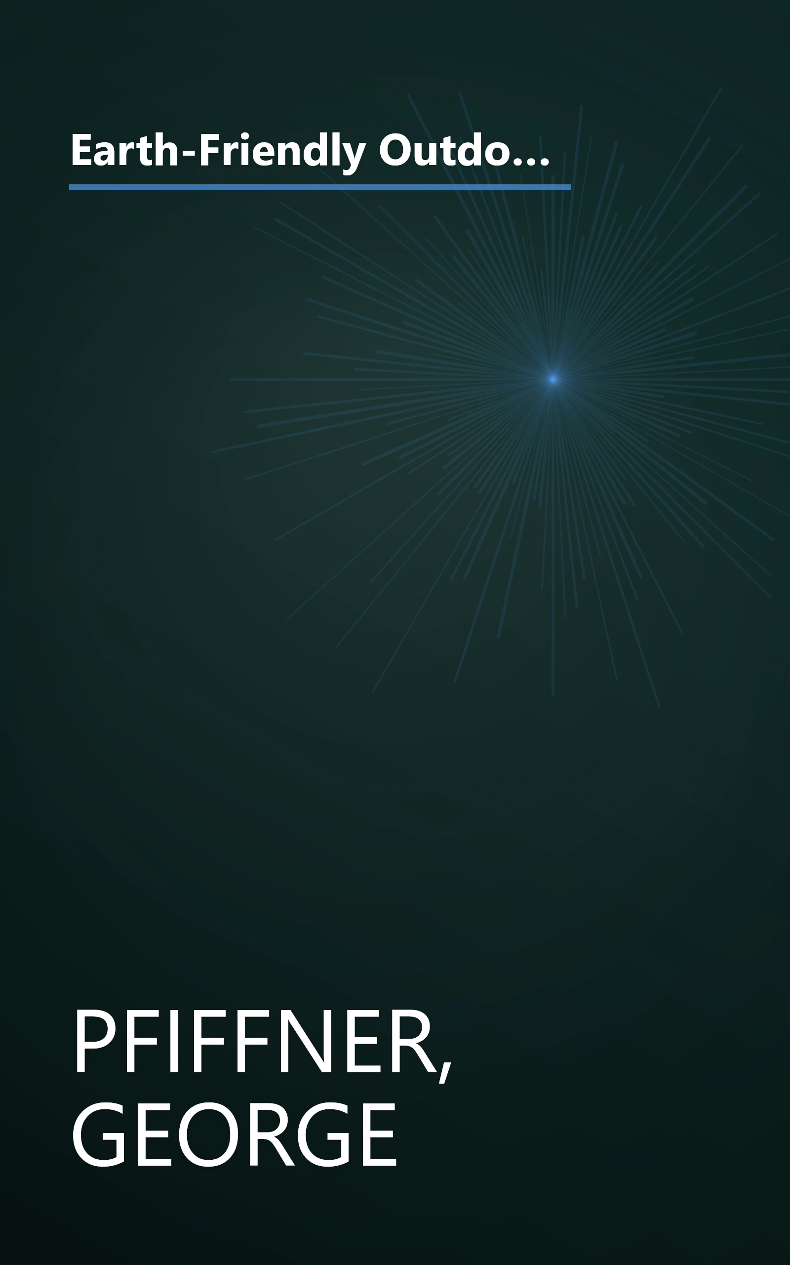 Earth-Friendly Outdoor Fun: How to Make Fabulous Games, Gardens, and Other Projects from Reusable Objects (Earth-Friendly Series) book cover