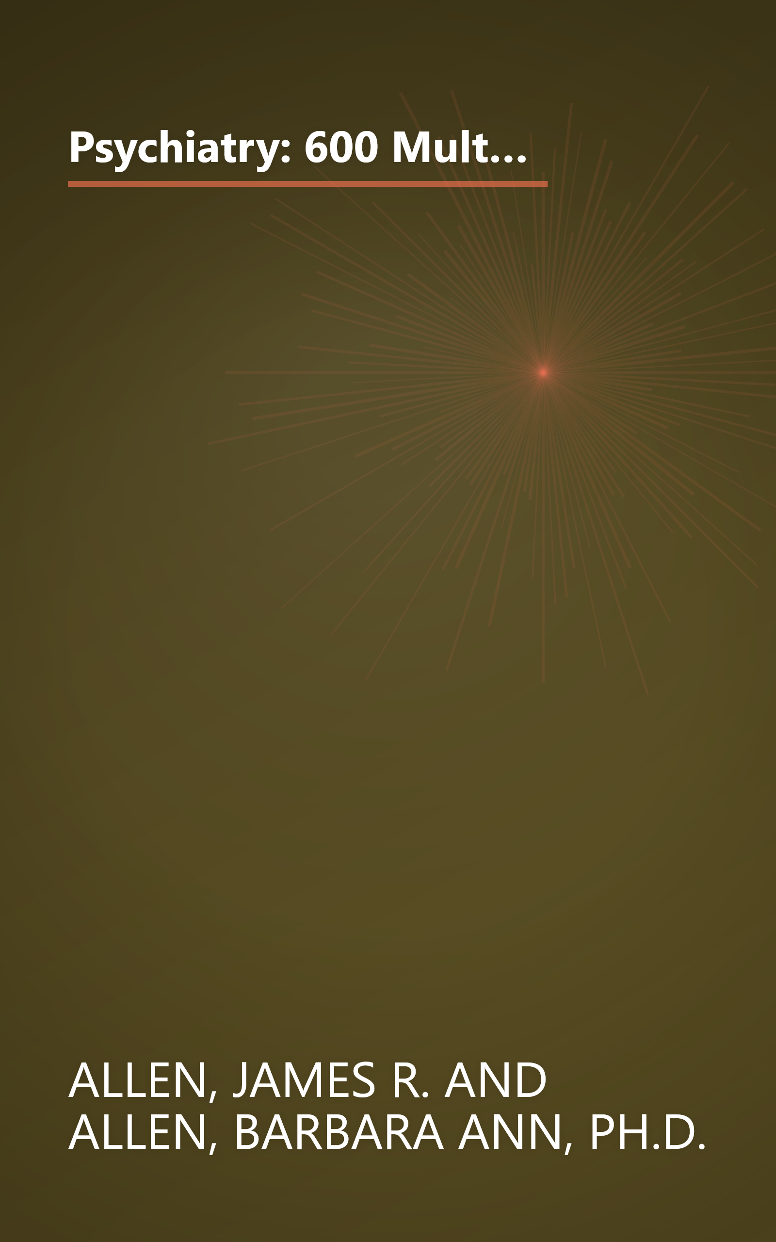 Psychiatry: 600 Multiple Choice Questions With Referenced Explanatory Answers (Medical Examination Review, Vol 7) book cover