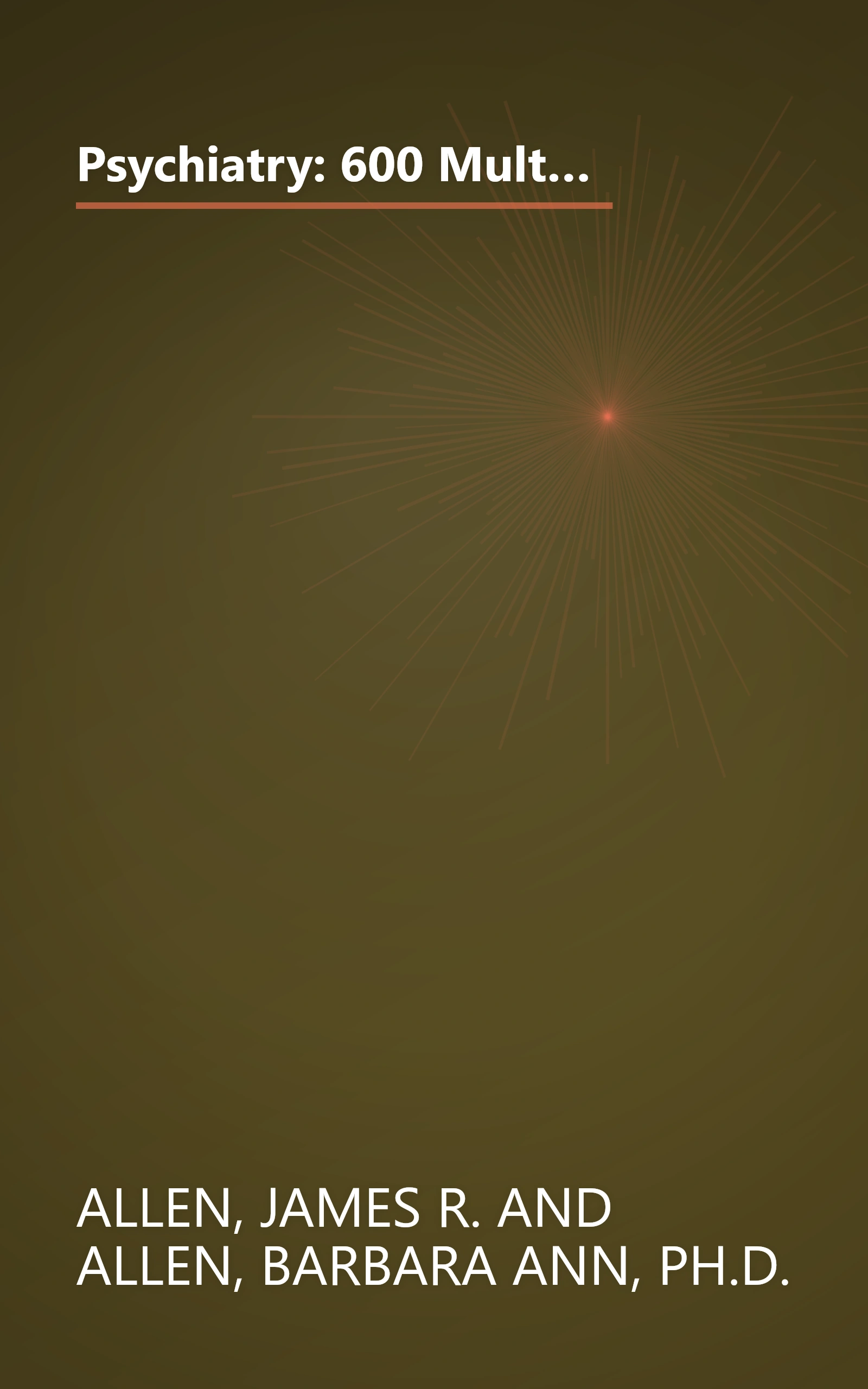 Psychiatry: 600 Multiple Choice Questions With Referenced Explanatory Answers (Medical Examination Review, Vol 7) book cover