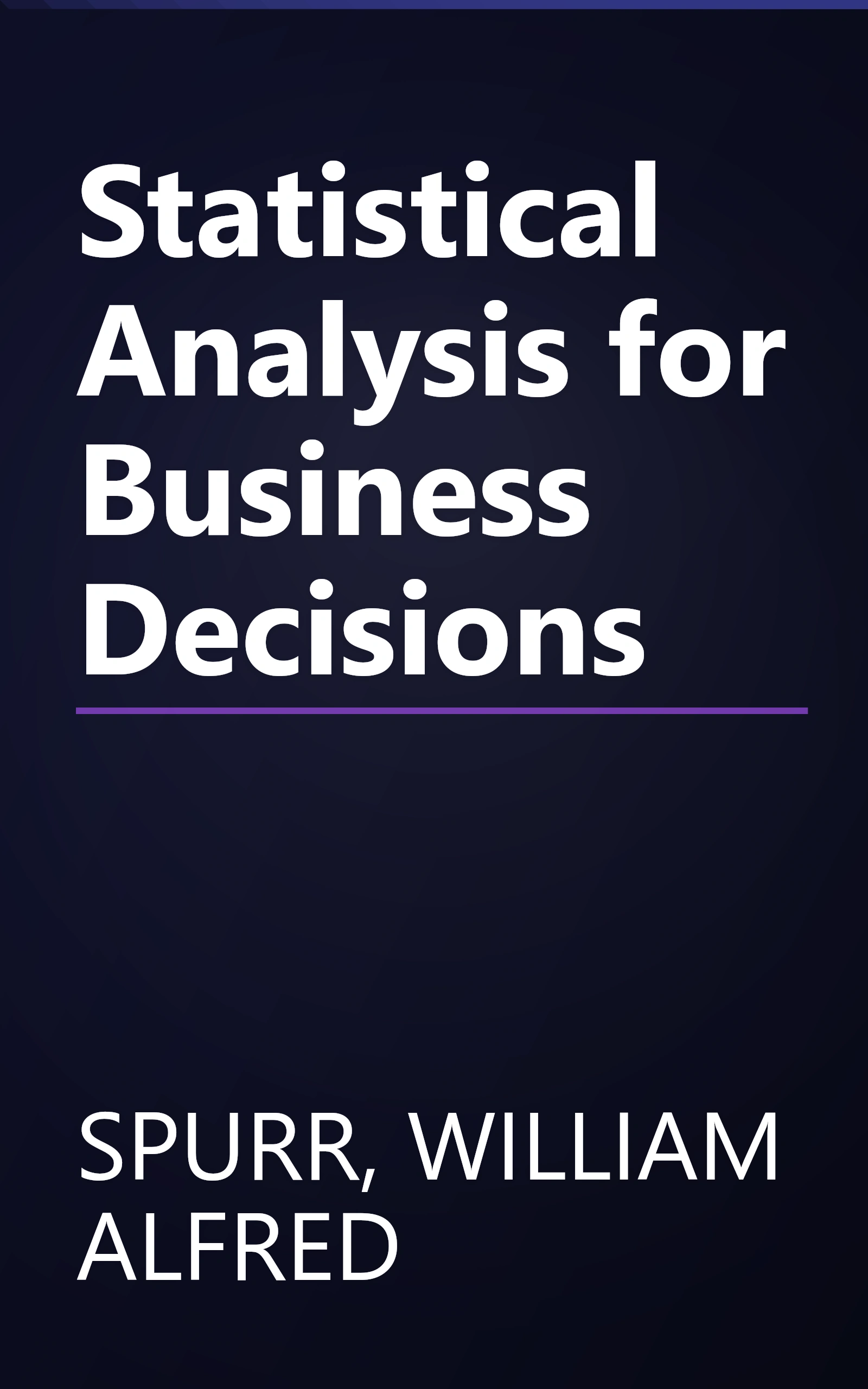 Statistical Analysis for Business Decisions book cover