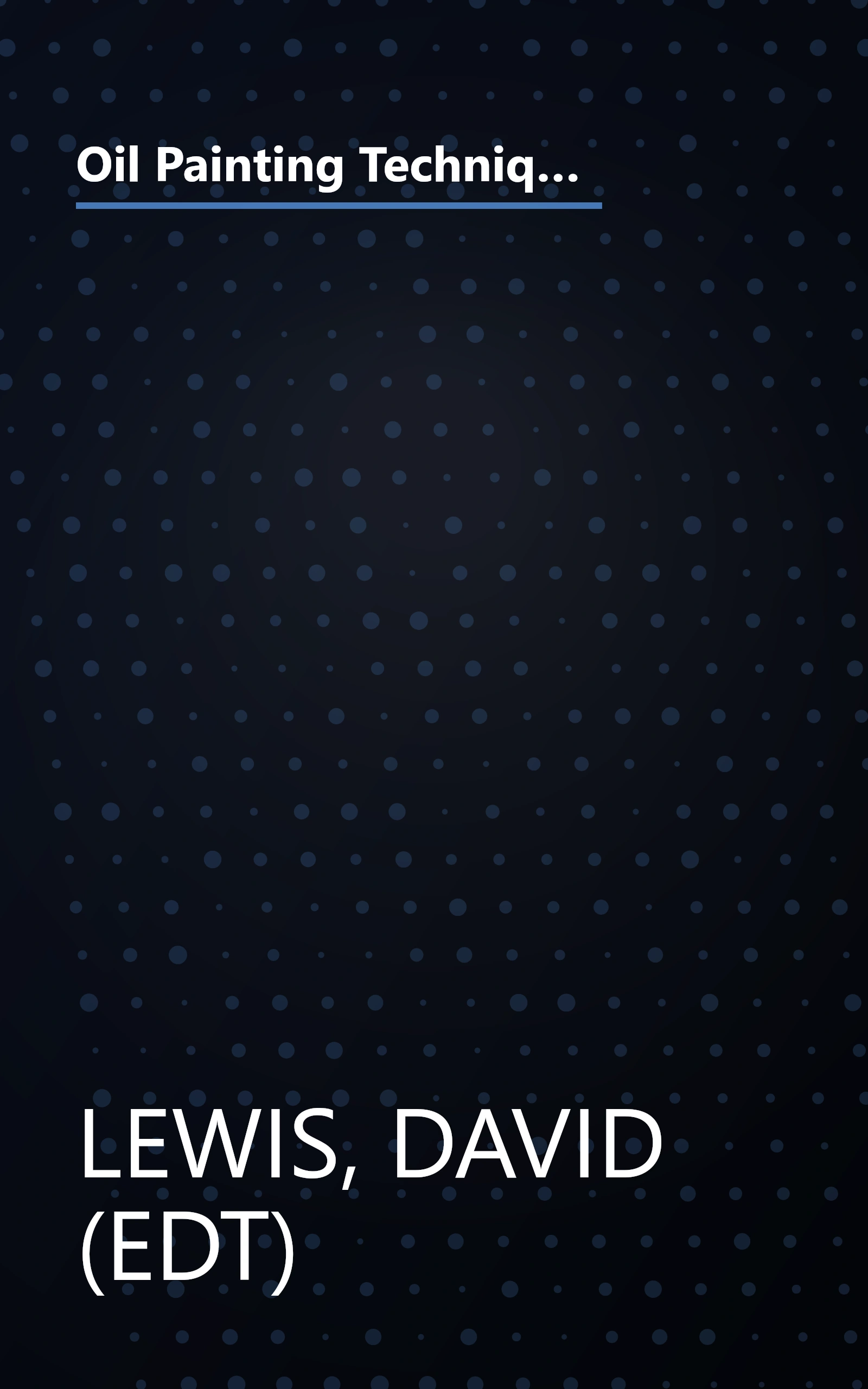 Oil Painting Techniques: Learn How to Master Oil Painting Working Techniques to Create your Own Successful Paintings (ARTIST'S PAINTING LIBRARY) book cover