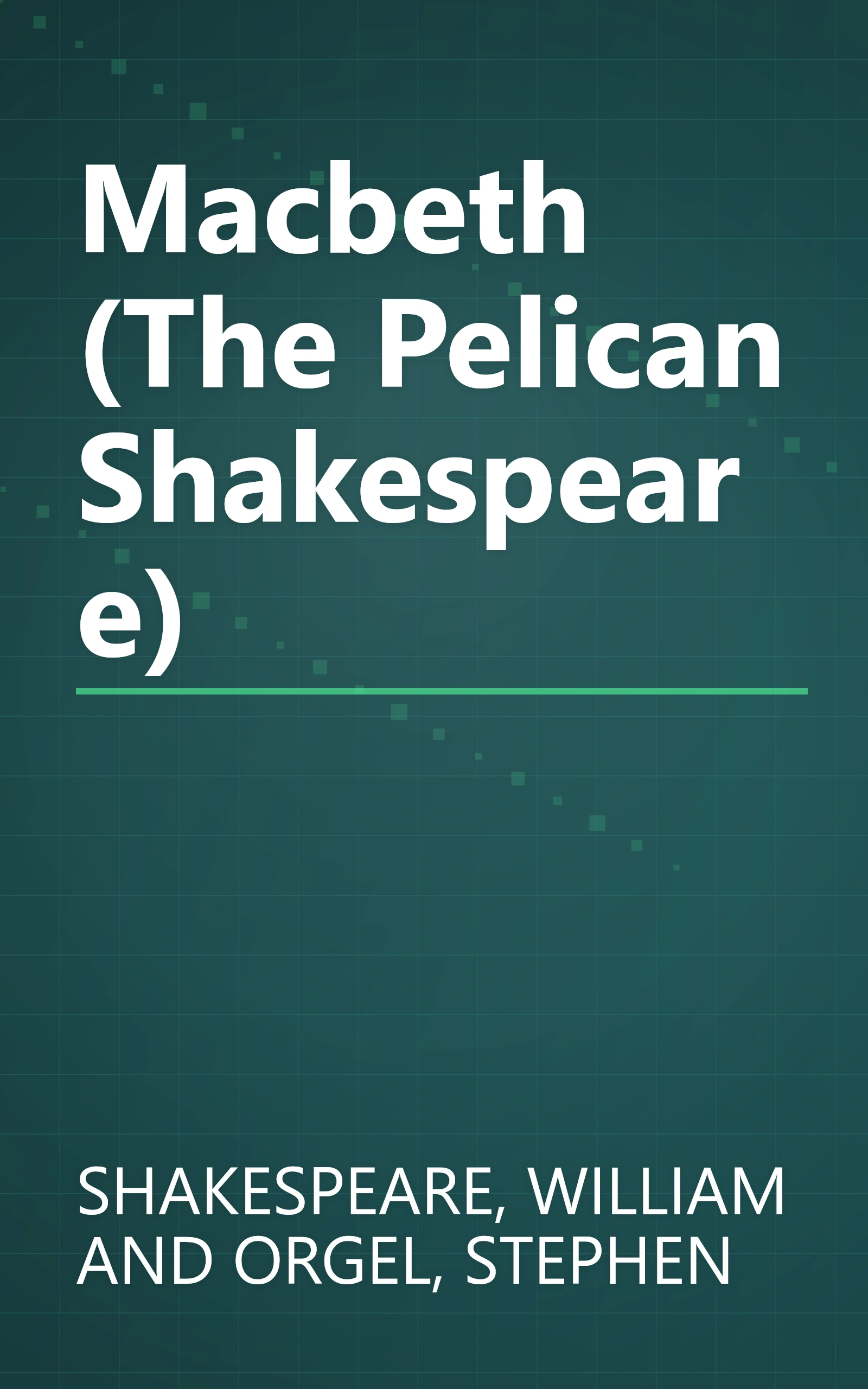 Macbeth (The Pelican Shakespeare) book cover