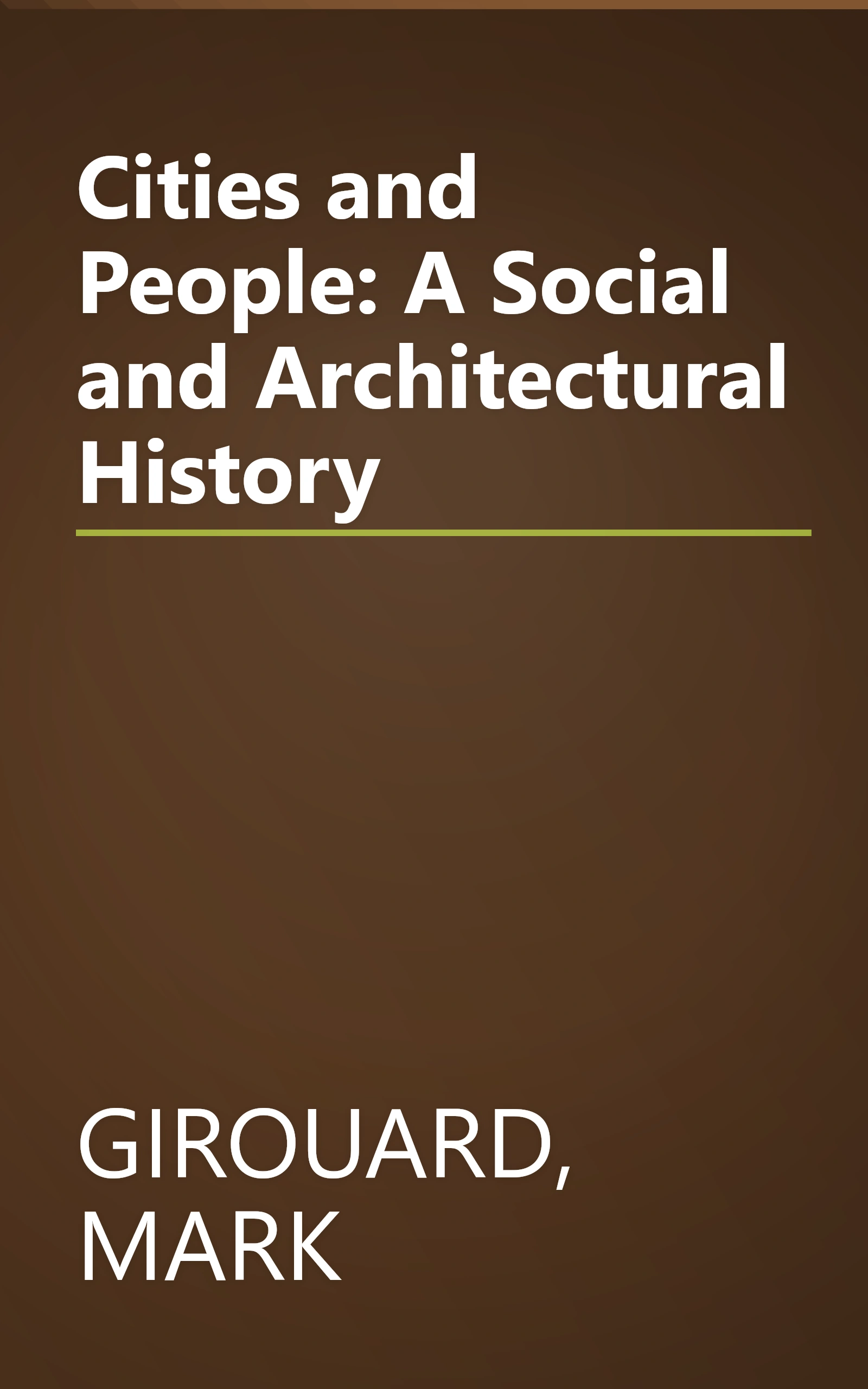 Cities and People: A Social and Architectural History book cover