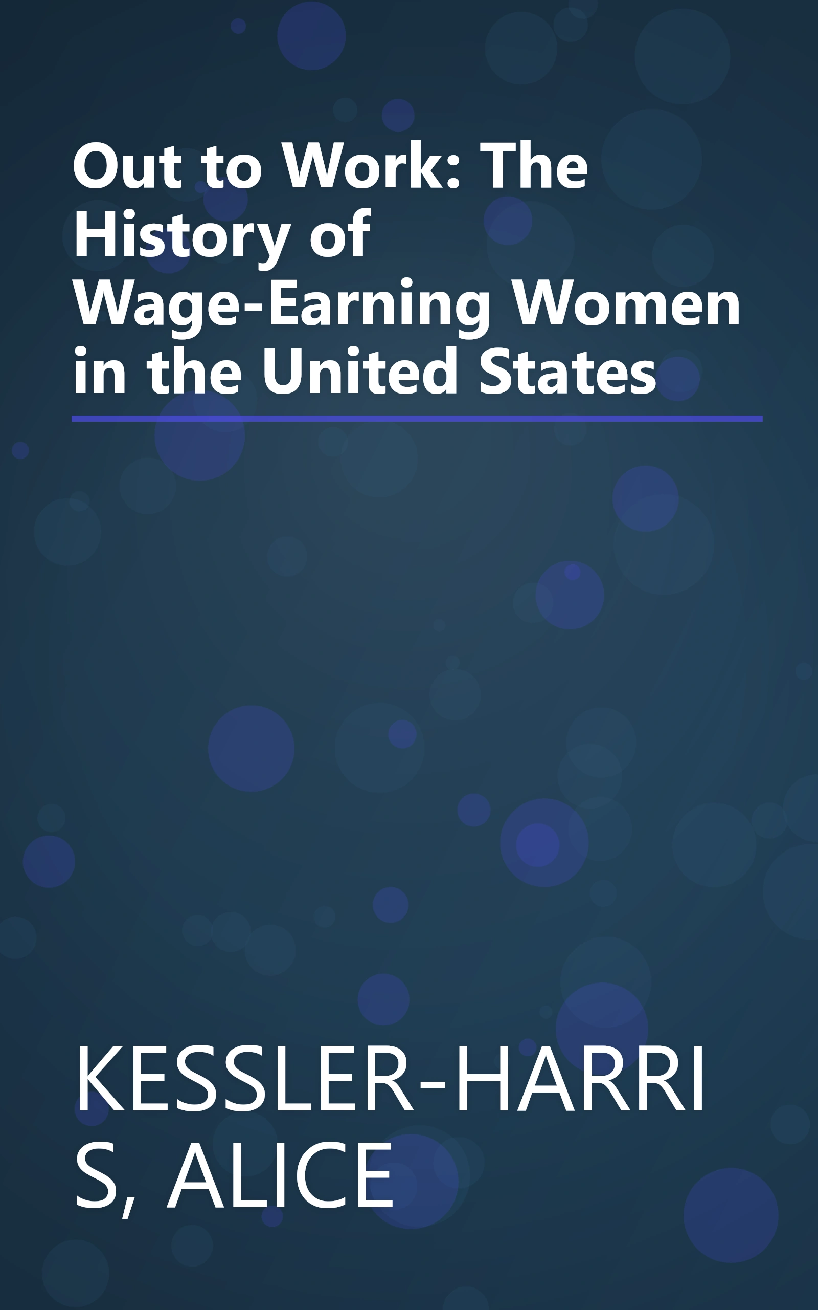 Out to Work: The History of Wage-Earning Women in the United States book cover