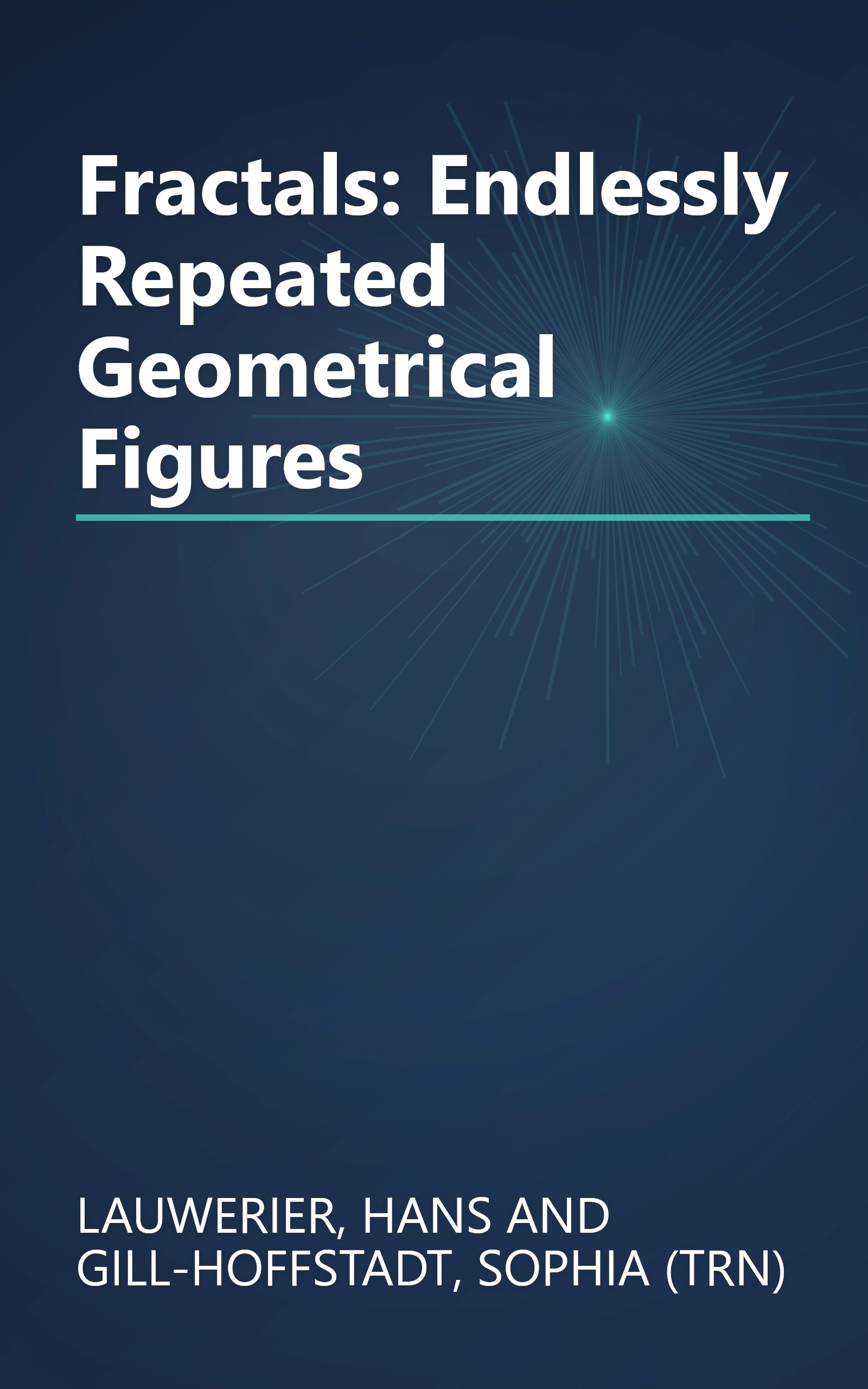 Fractals: Endlessly Repeated Geometrical Figures book cover