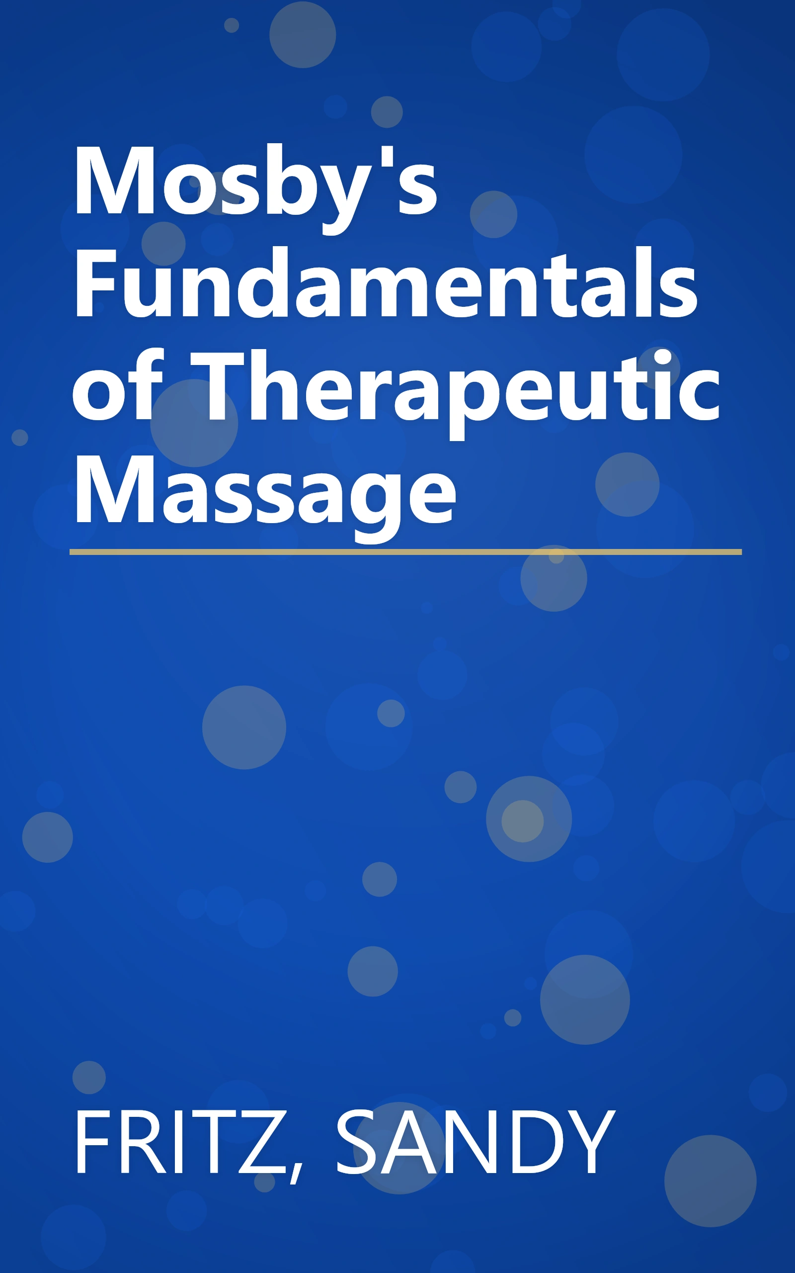 Mosby's Fundamentals of Therapeutic Massage book cover