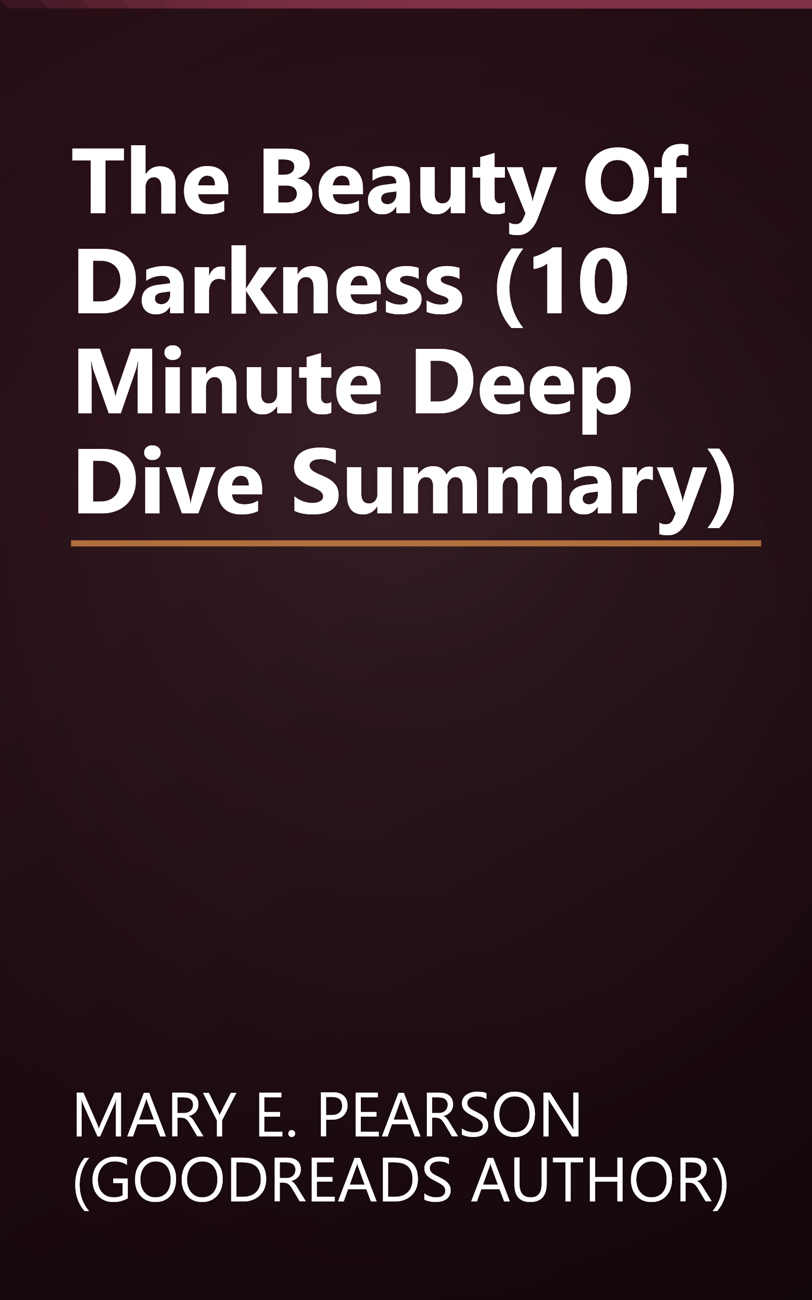 The Beauty Of Darkness (10 Minute   Deep Dive Summary) book cover