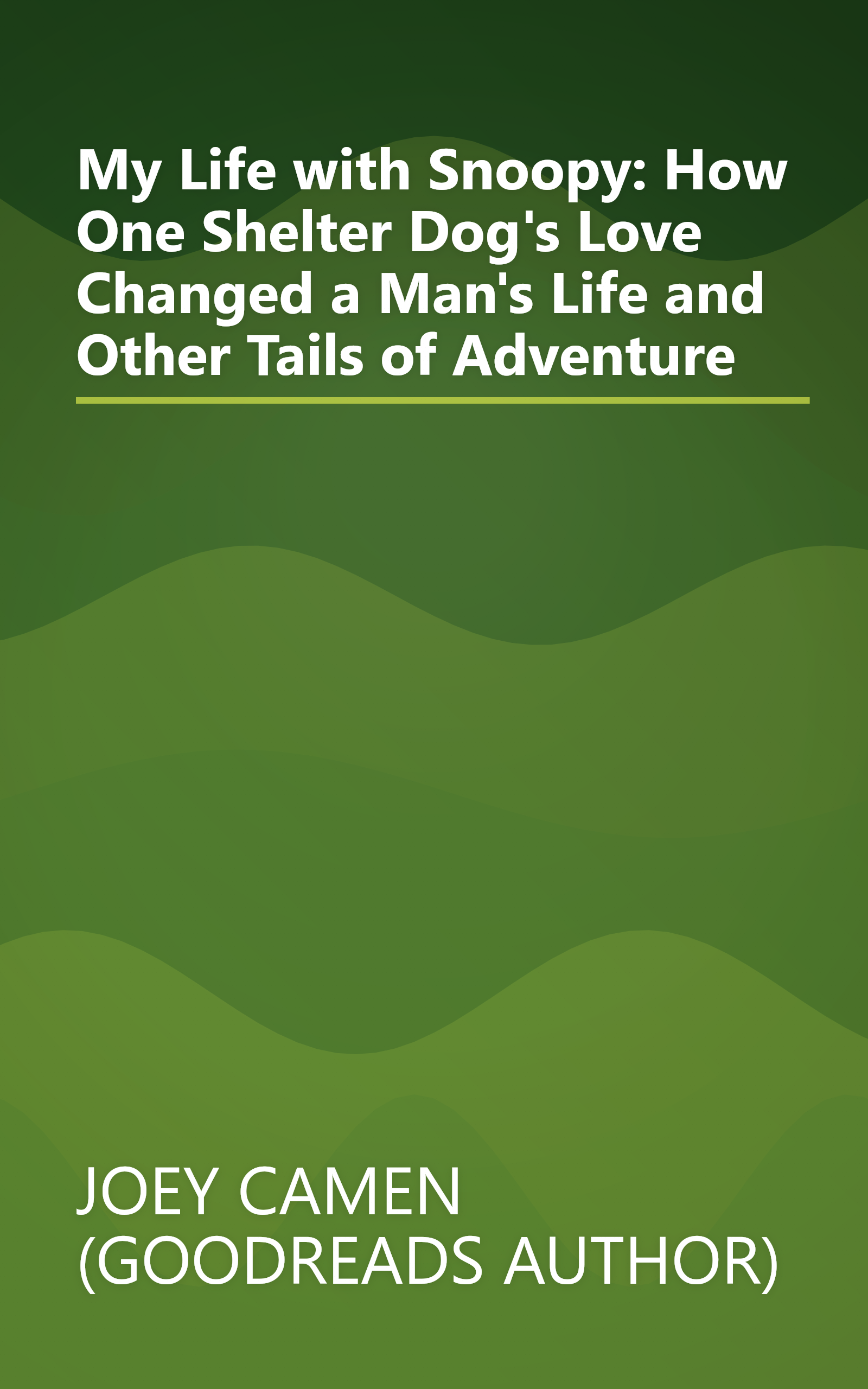 My Life with Snoopy: How One Shelter Dog's Love Changed a Man's Life and Other Tails of Adventure book cover
