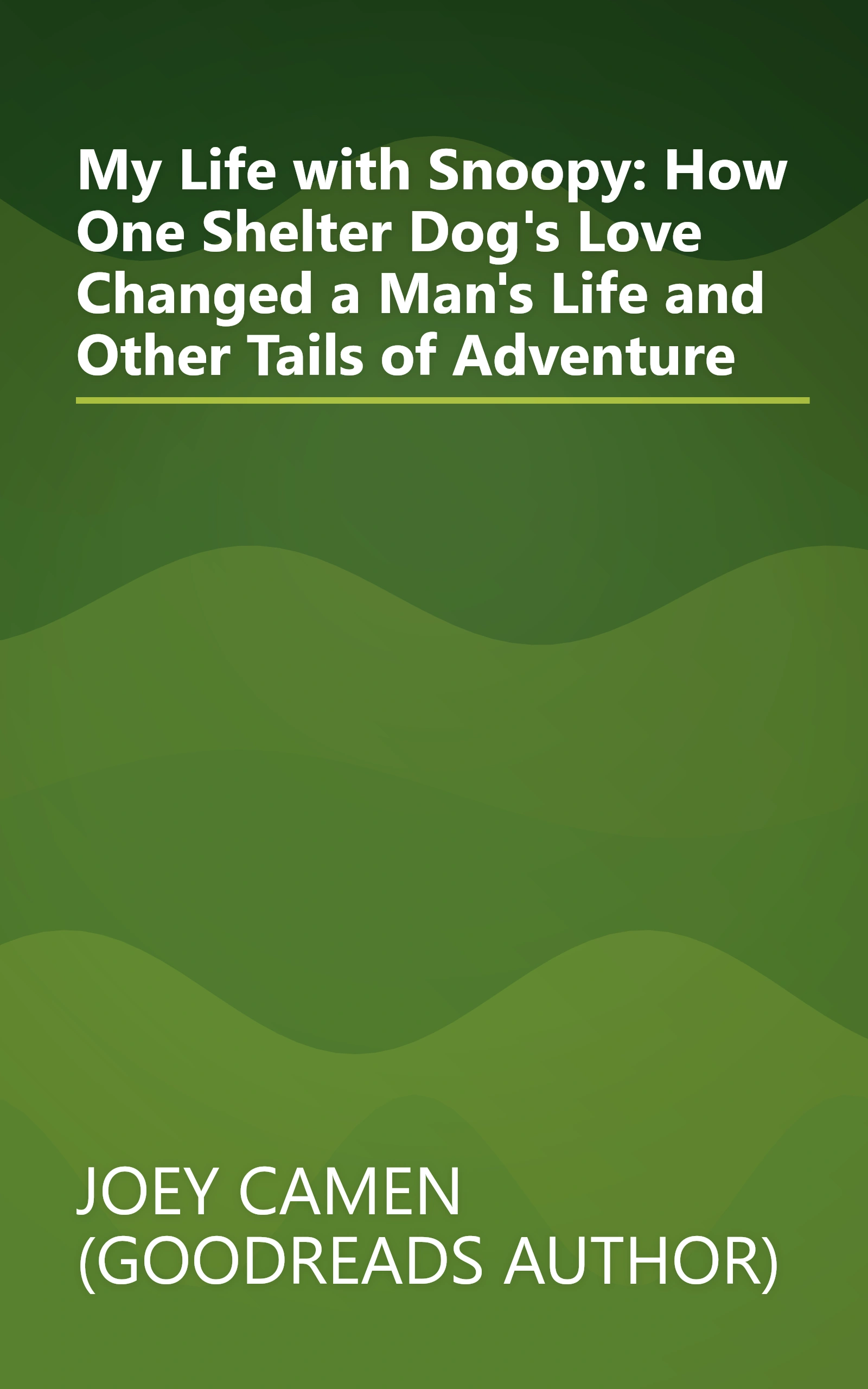 My Life with Snoopy: How One Shelter Dog's Love Changed a Man's Life and Other Tails of Adventure book cover