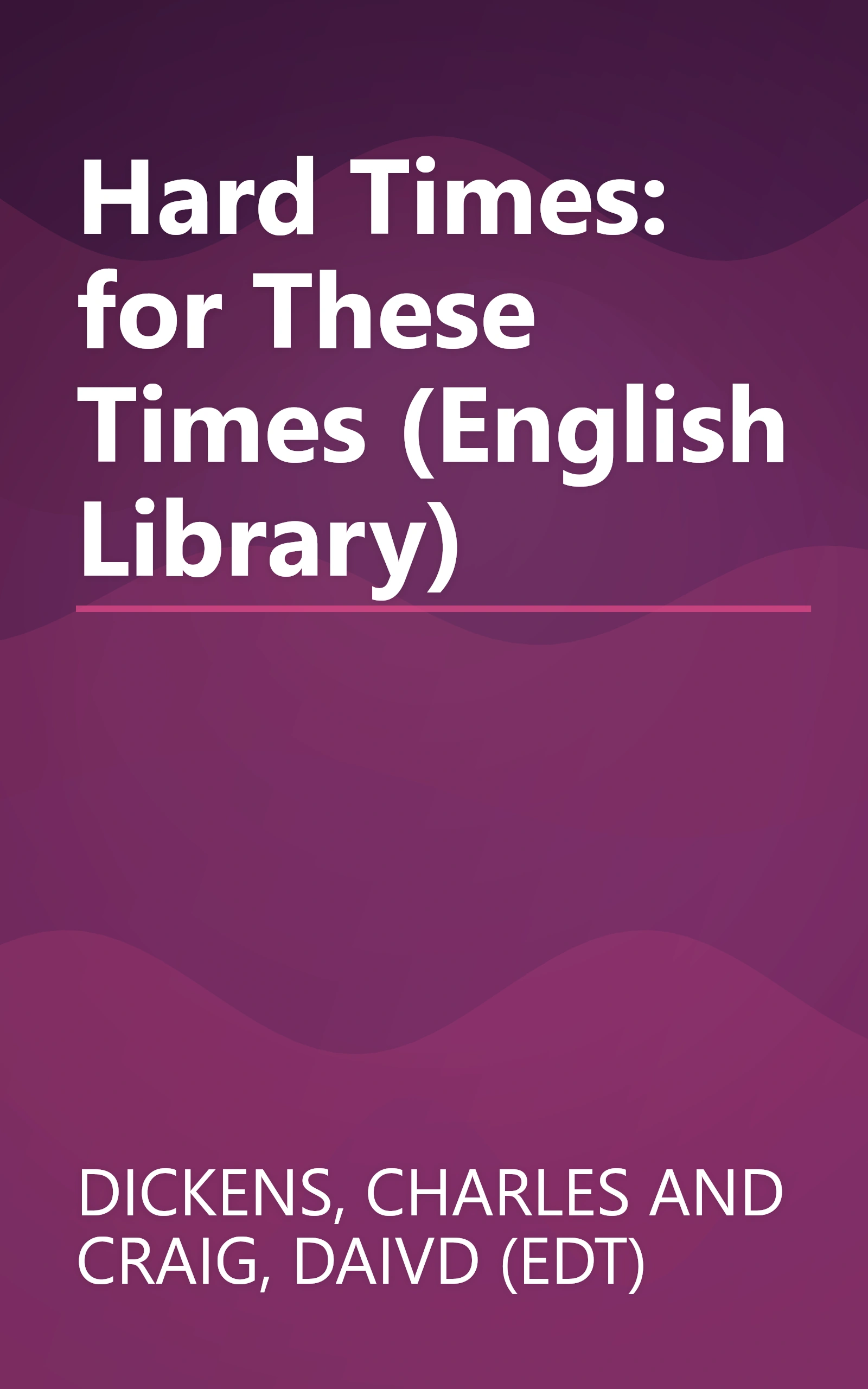Hard Times: for These Times (English Library) book cover