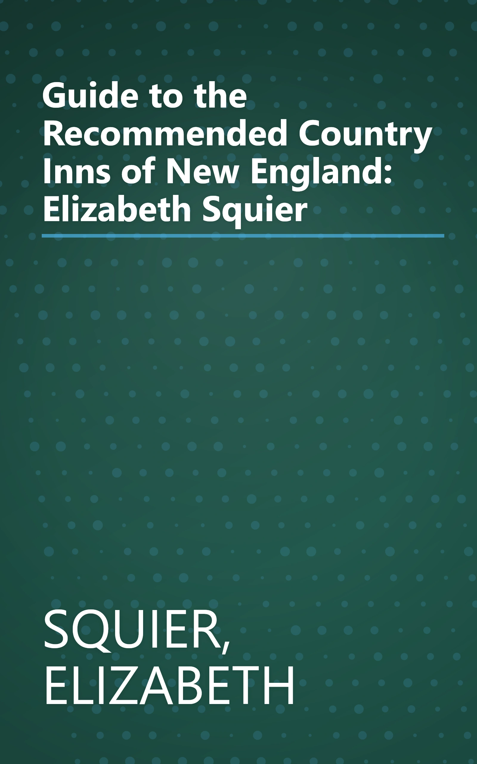 Guide to the Recommended Country Inns of New England: Elizabeth Squier book cover