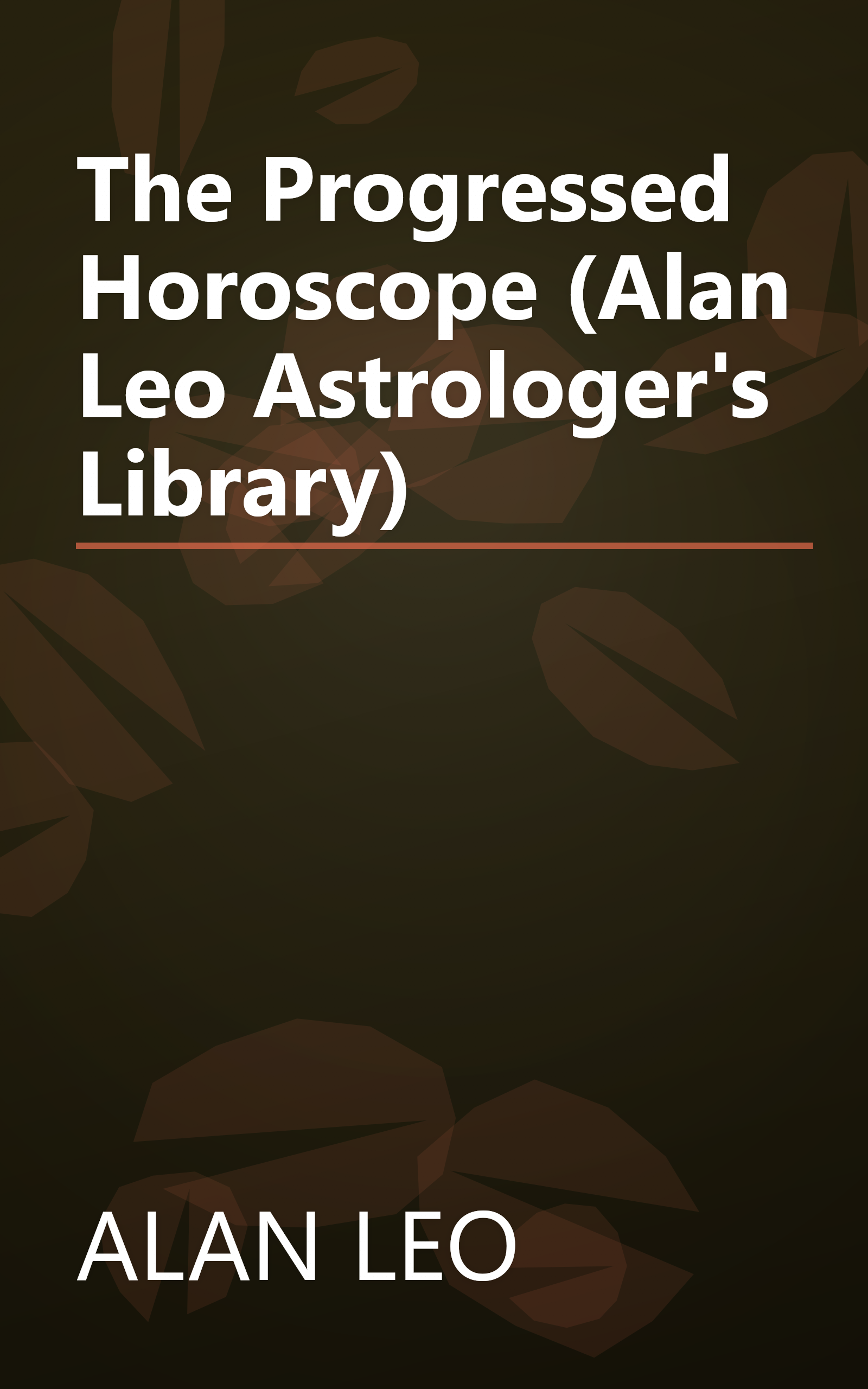 The Progressed Horoscope (Alan Leo Astrologer's Library) book cover