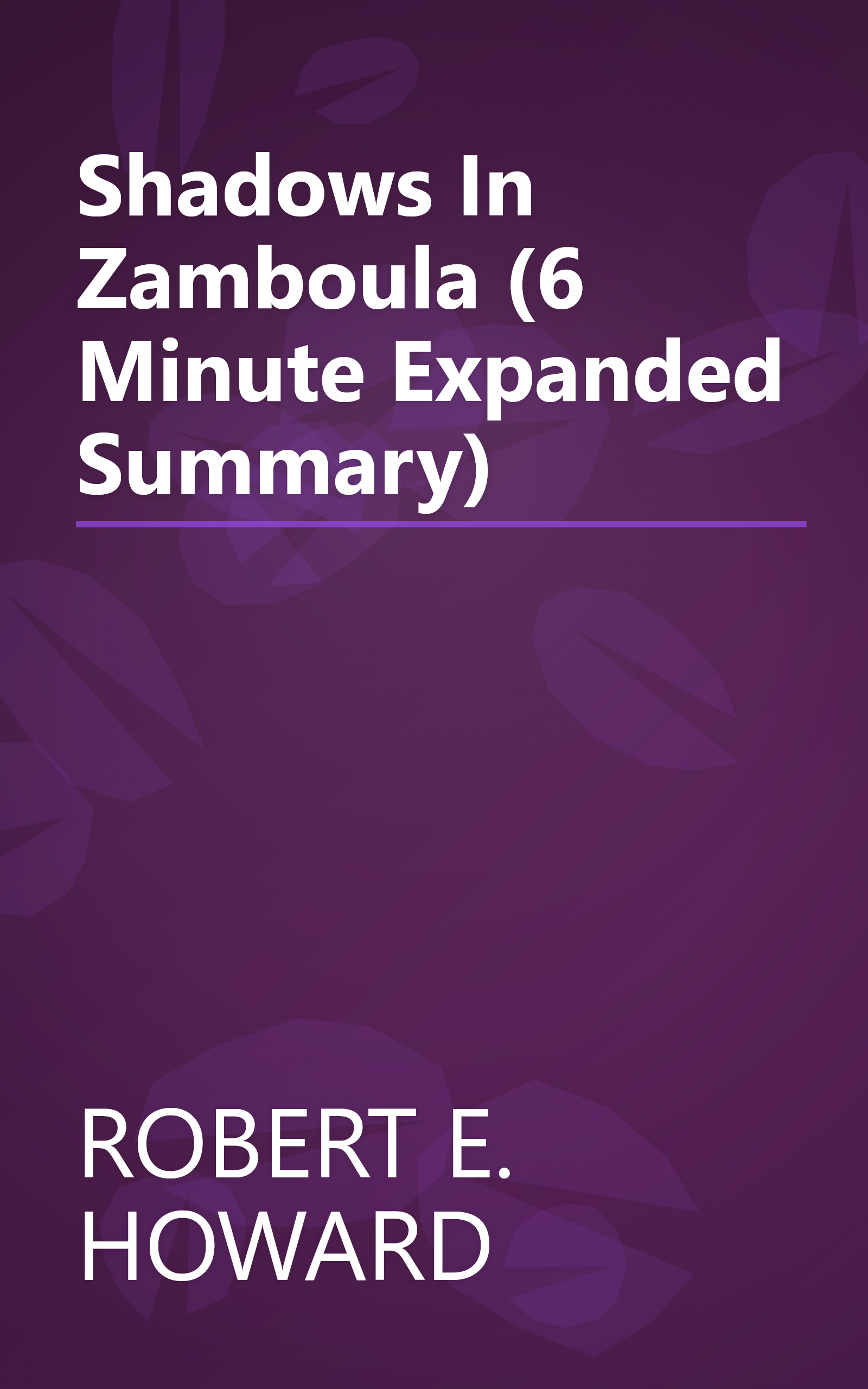 Shadows In Zamboula (6 Minute   Expanded Summary) book cover