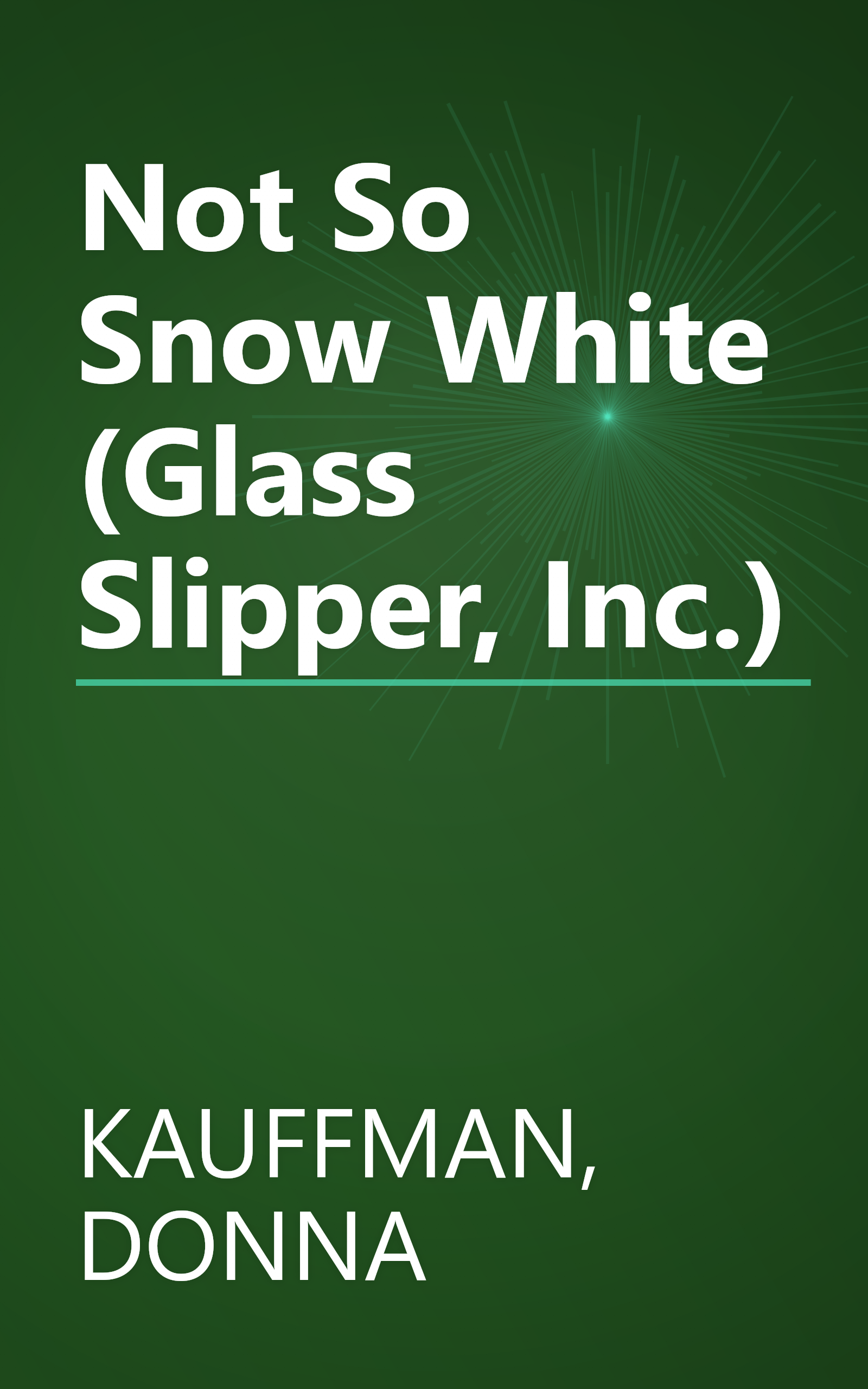 Not So Snow White (Glass Slipper, Inc.) book cover
