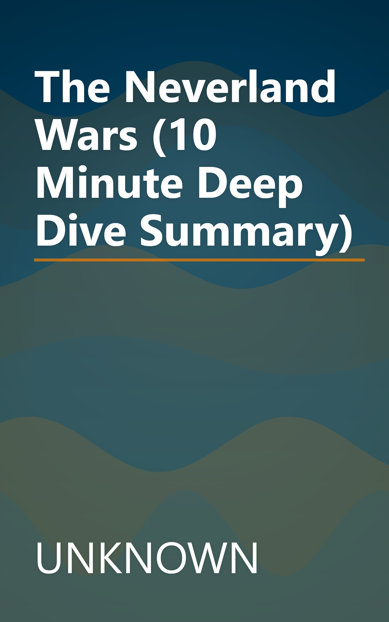 The Neverland Wars (10 Minute   Deep Dive Summary) book cover