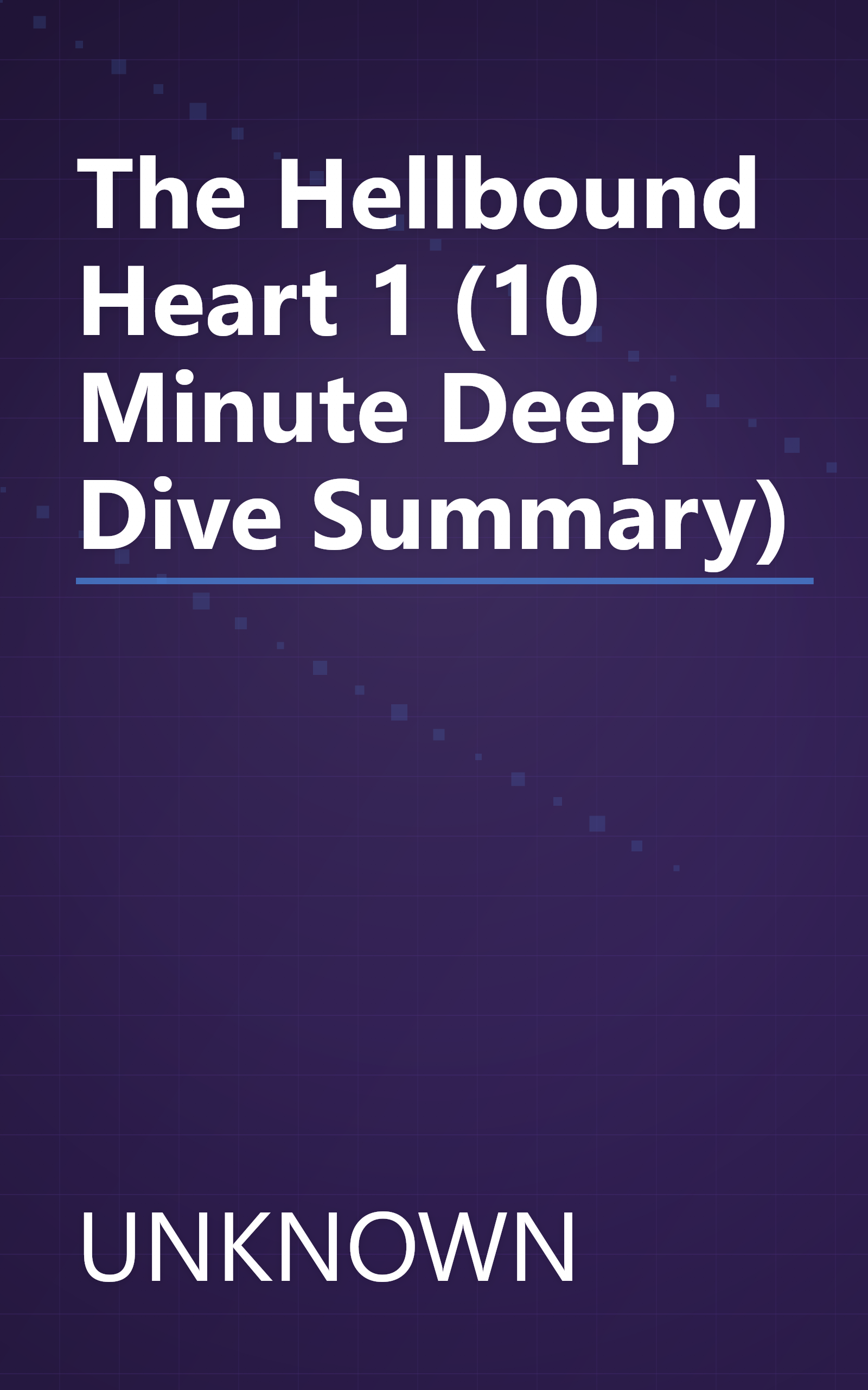 The Hellbound Heart 1 (10 Minute   Deep Dive Summary) book cover