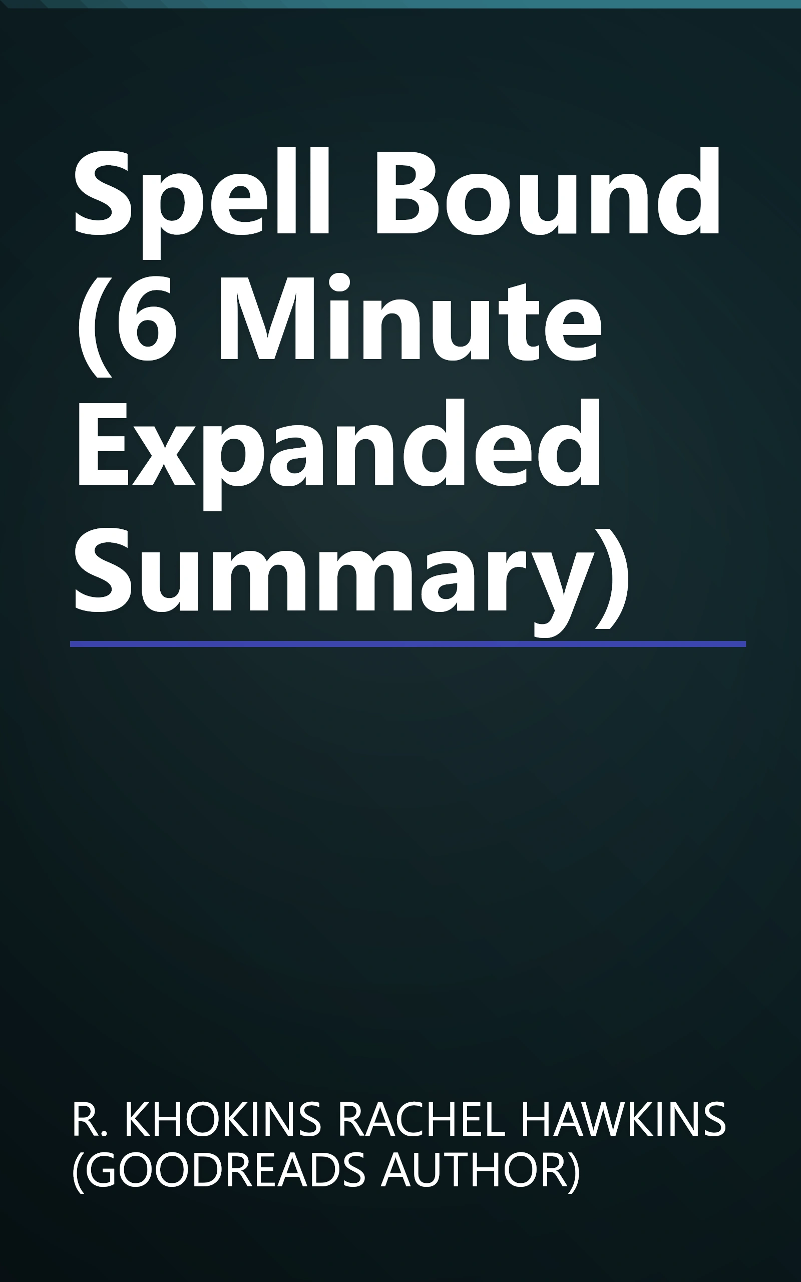 Spell Bound (6 Minute   Expanded Summary) book cover