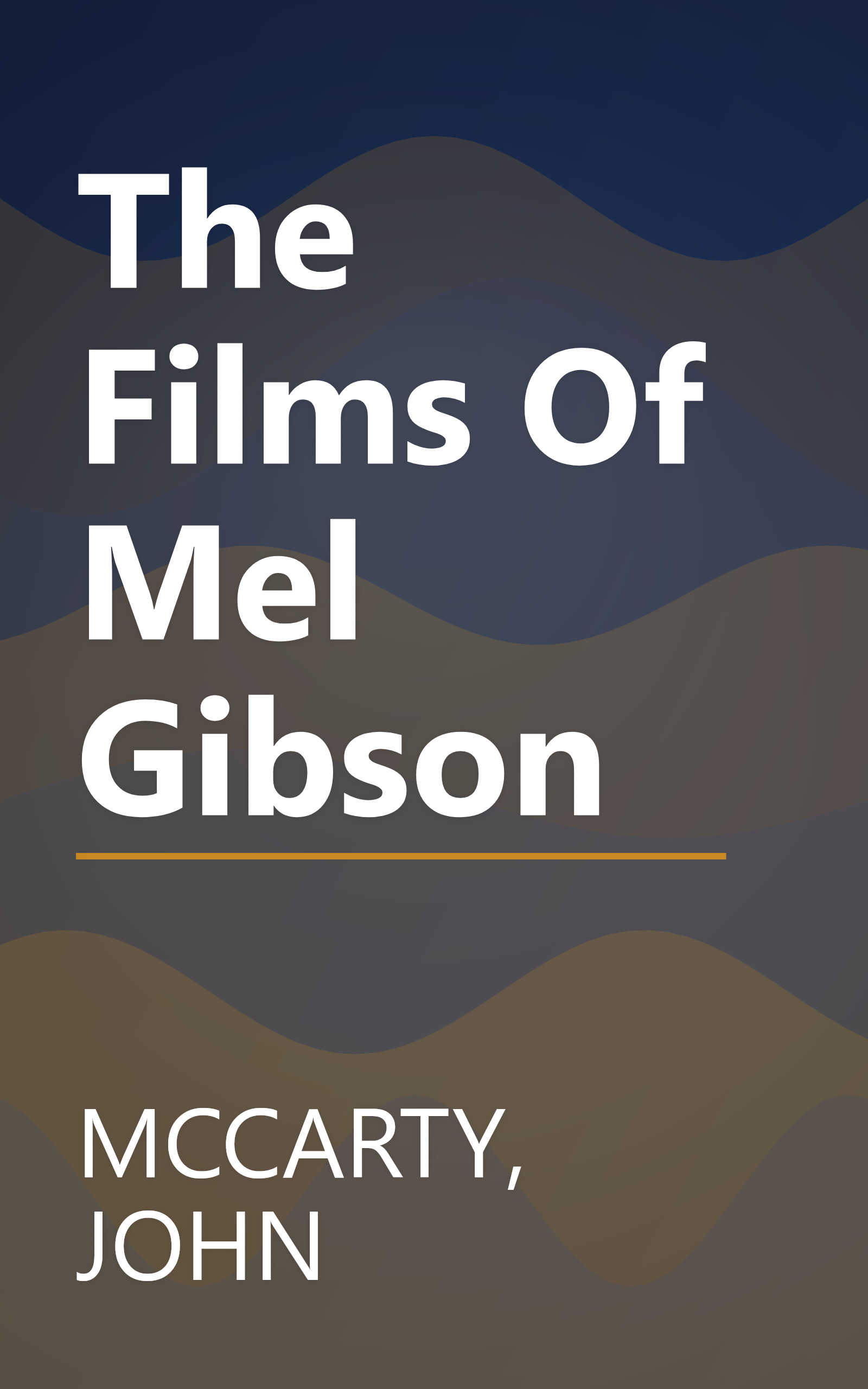 The Films Of Mel Gibson book cover
