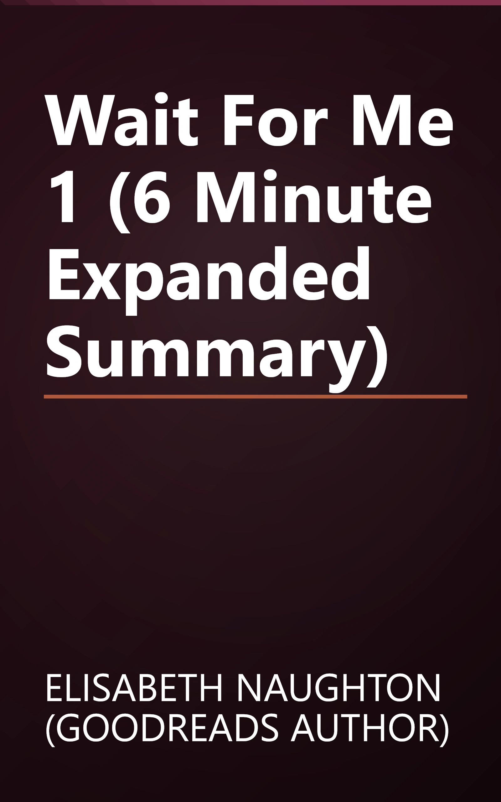 Wait For Me 1 (6 Minute   Expanded Summary) book cover