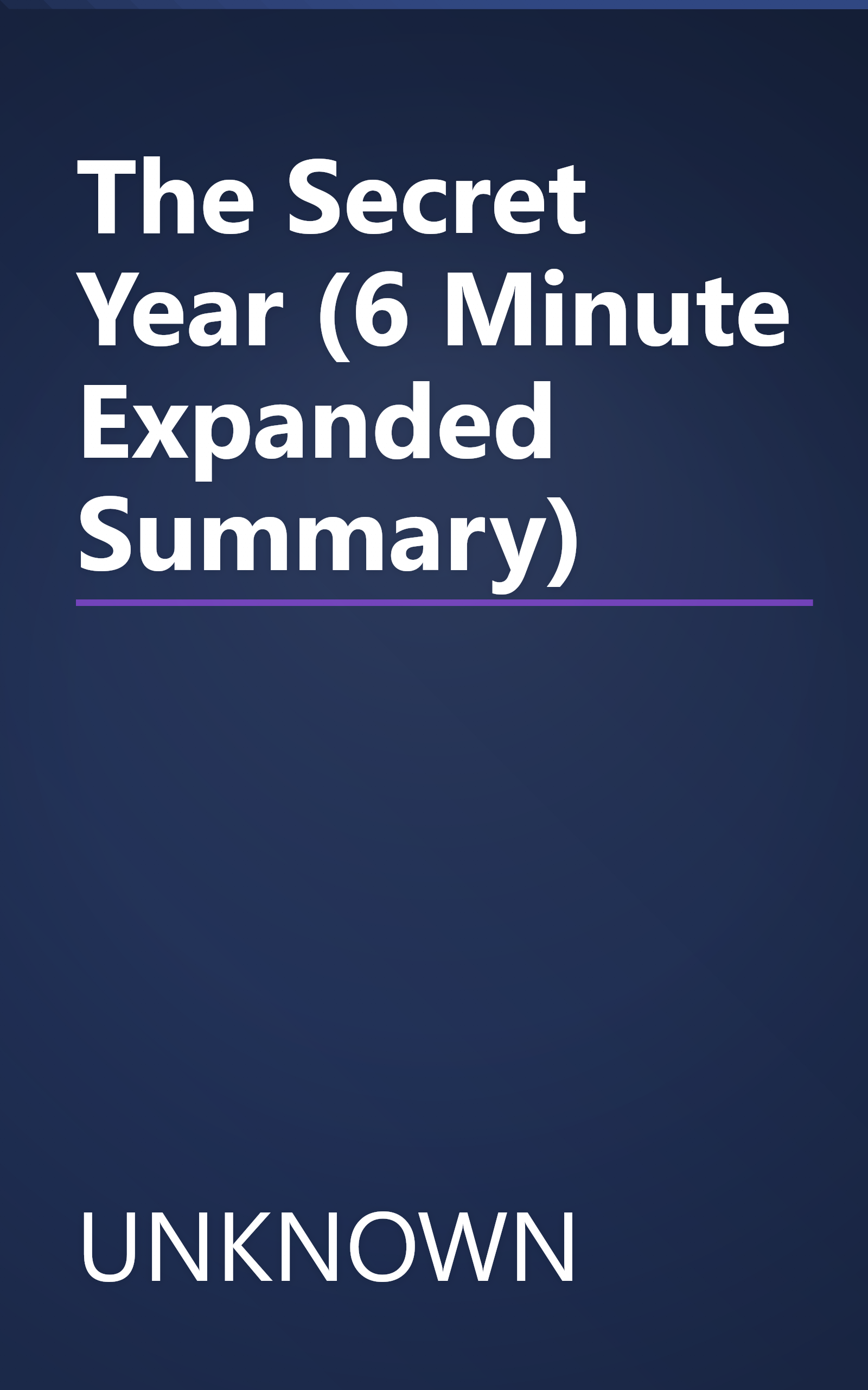 The Secret Year (6 Minute   Expanded Summary) book cover