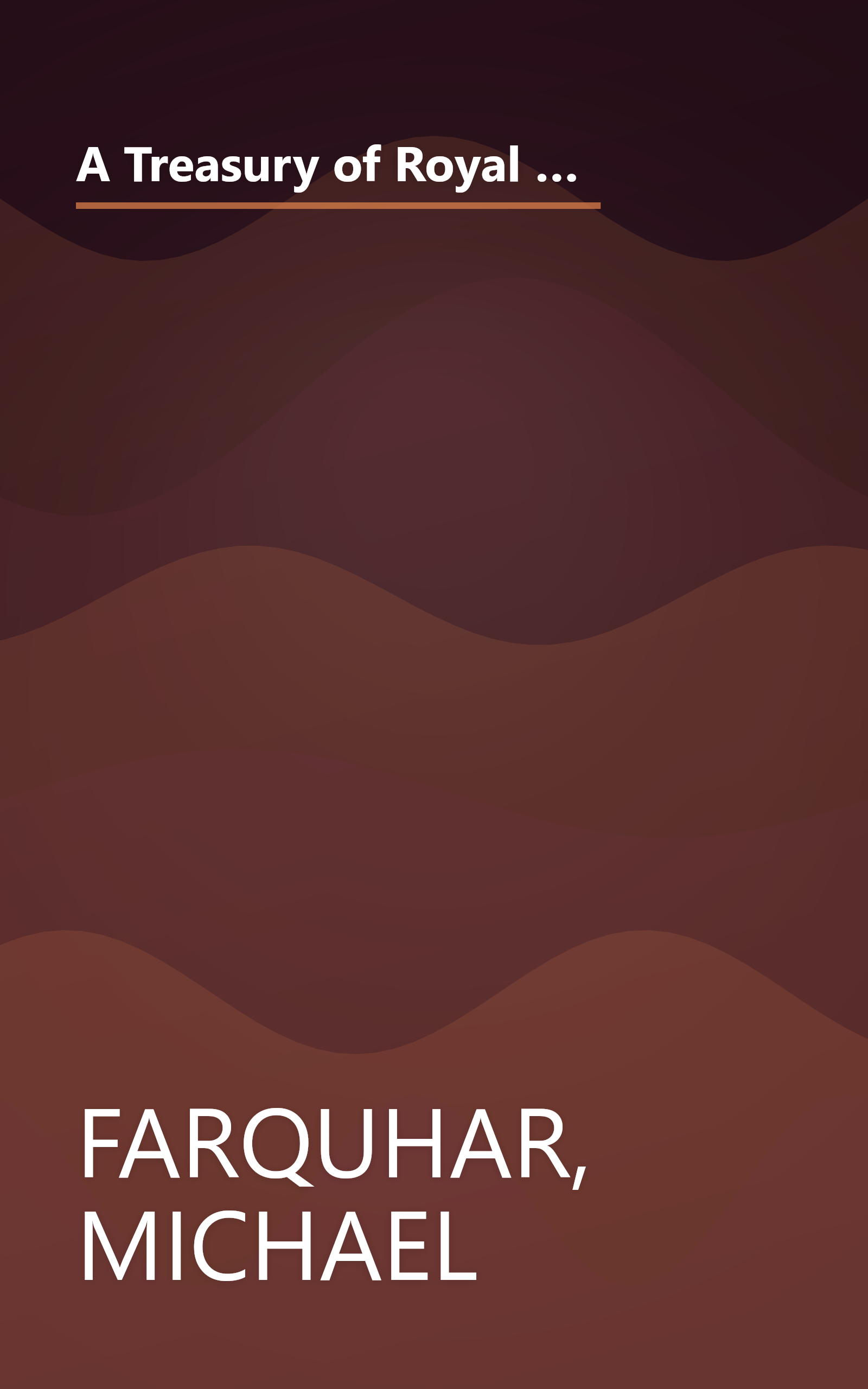 A Treasury of Royal Scandals: The Shocking True Stories History's Wickedest, Weirdest, Most Wanton Kings, Queens, Tsars, Popes, and Emperors book cover