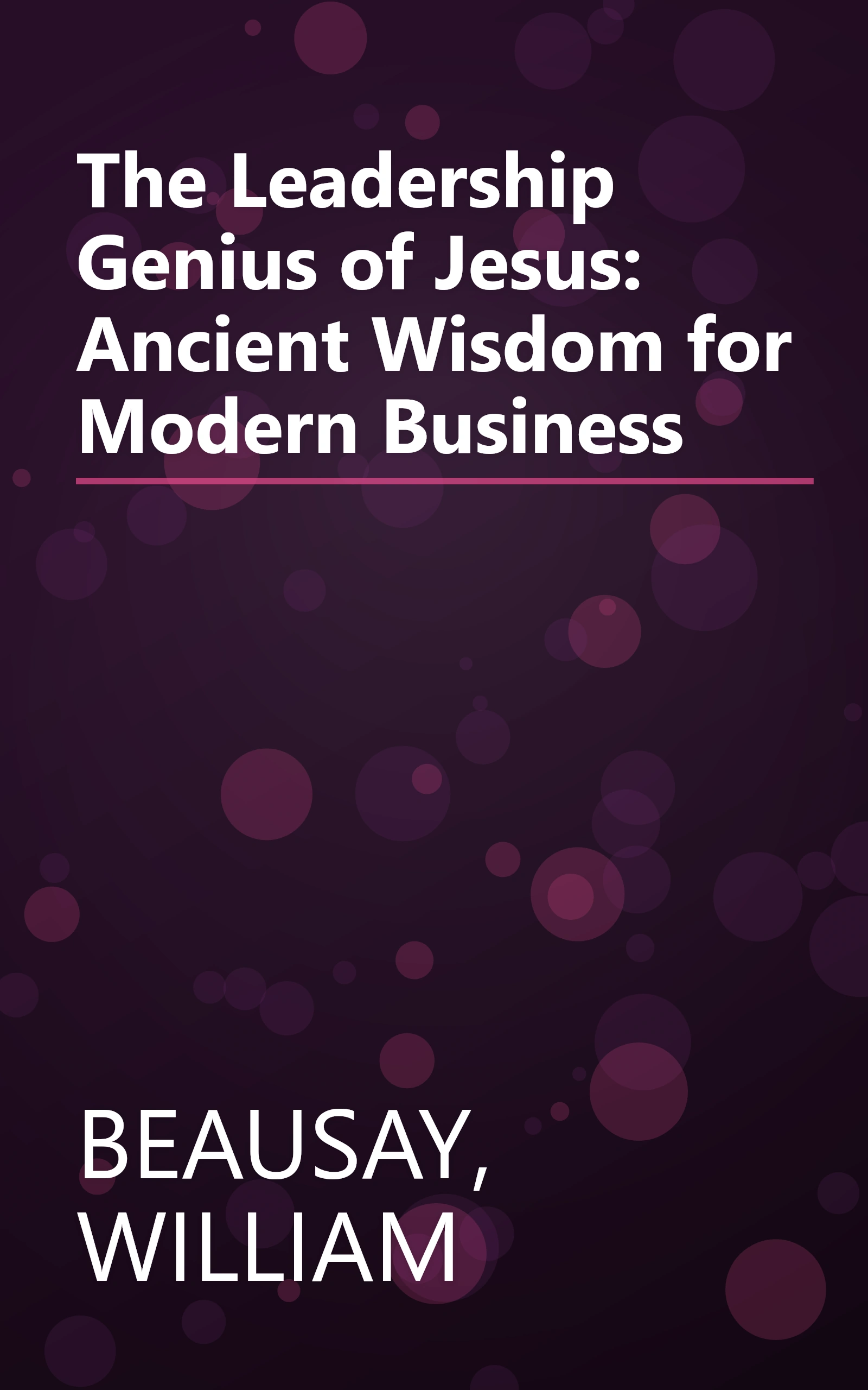 The Leadership Genius of Jesus: Ancient Wisdom for Modern Business book cover