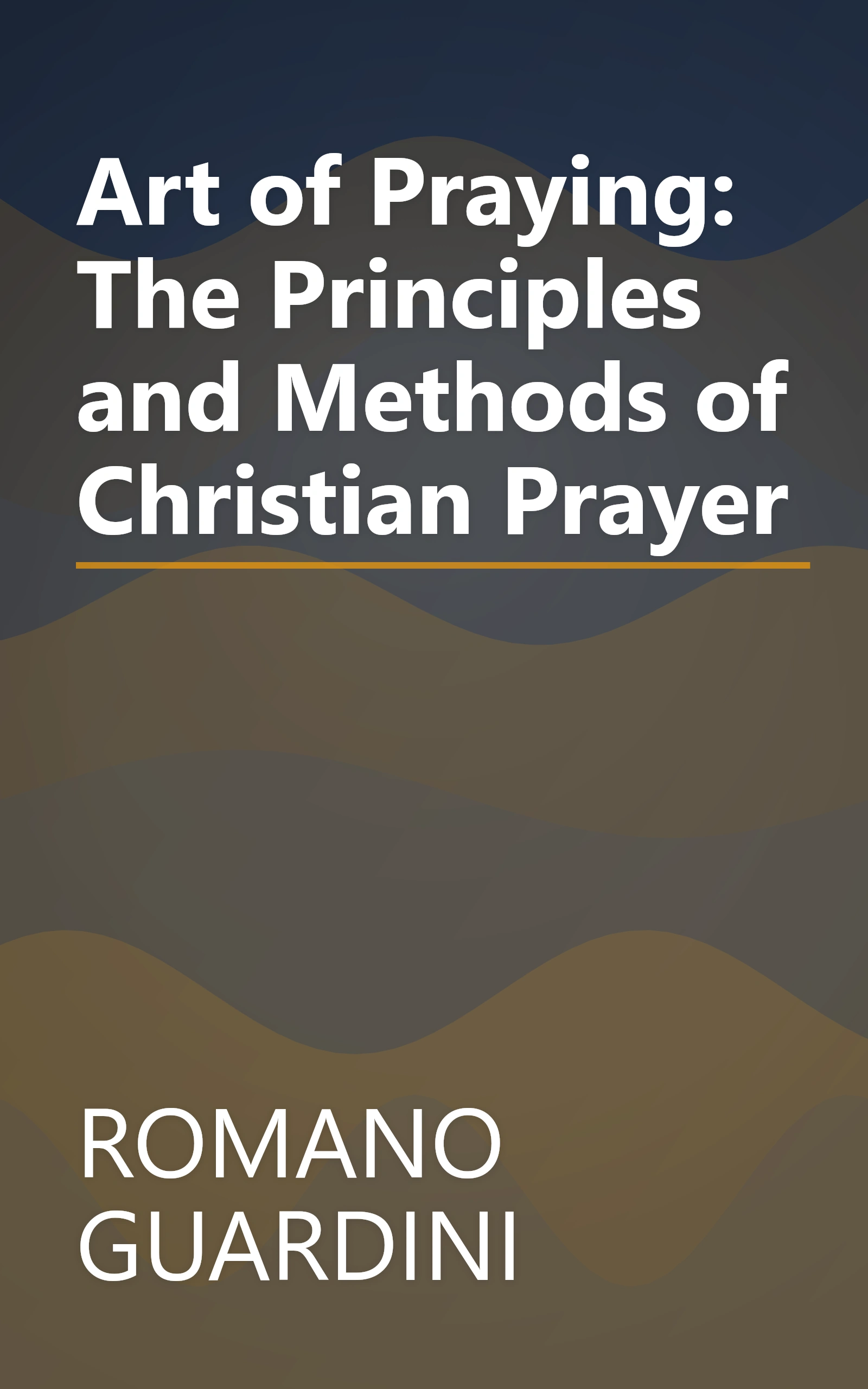 Art of Praying: The Principles and Methods of Christian Prayer book cover