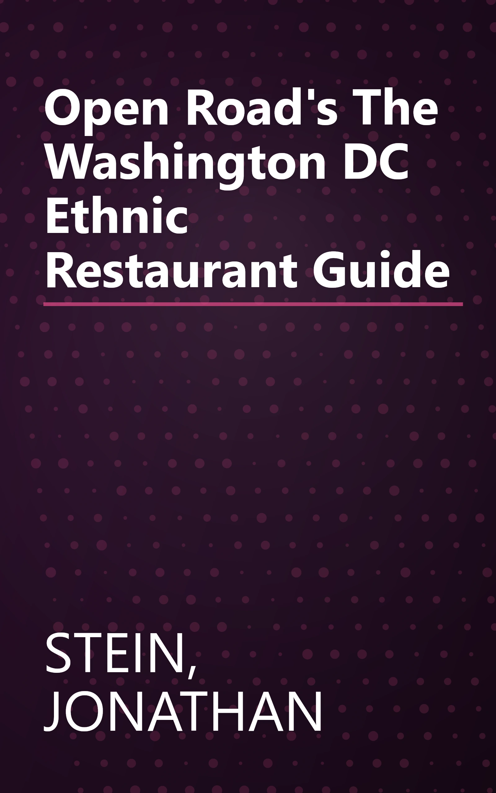 Open Road's The Washington DC Ethnic Restaurant Guide book cover